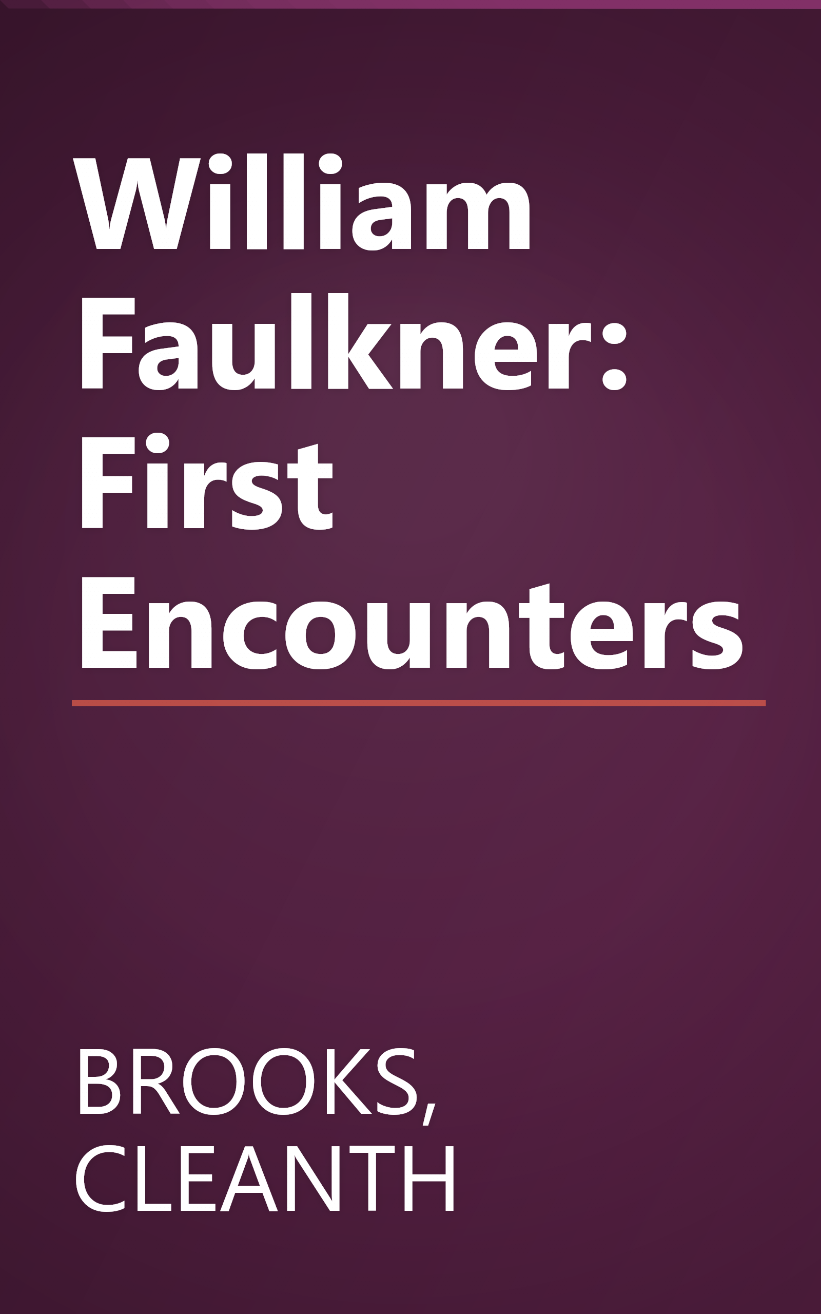 William Faulkner: First Encounters book cover
