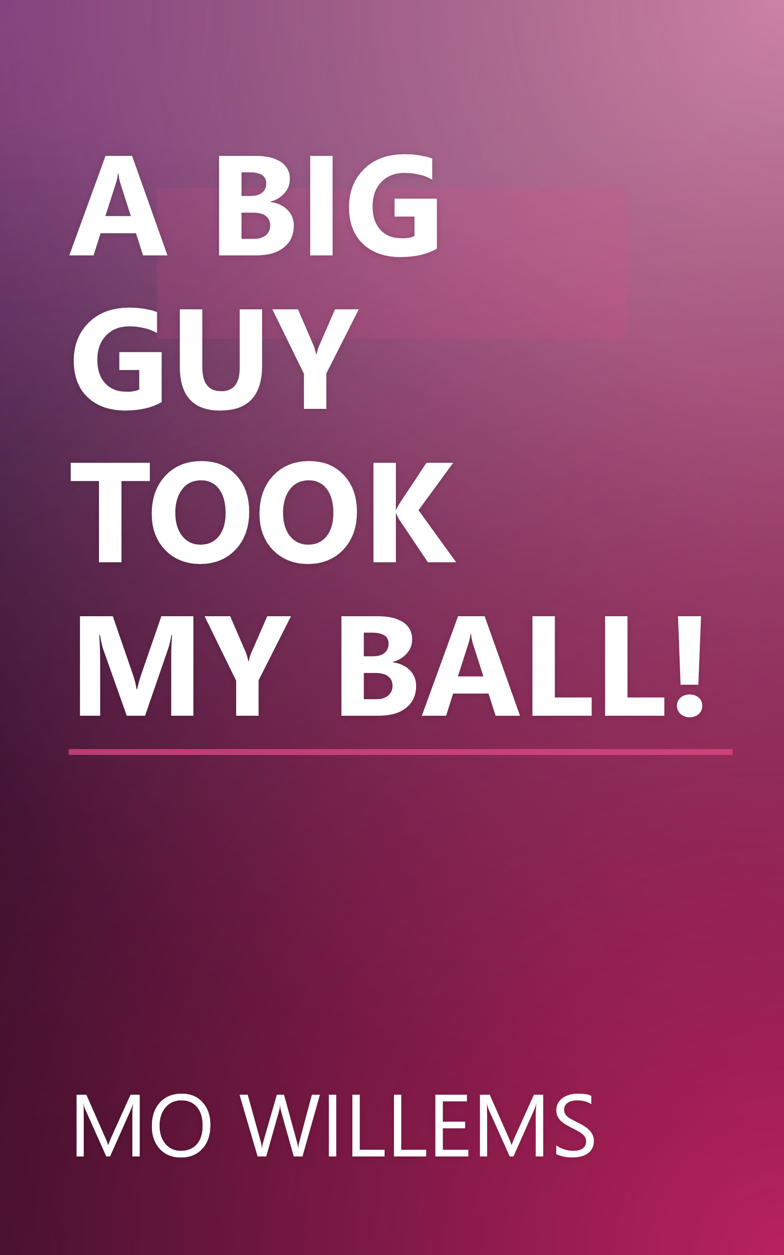 A BIG GUY TOOK MY BALL! book cover