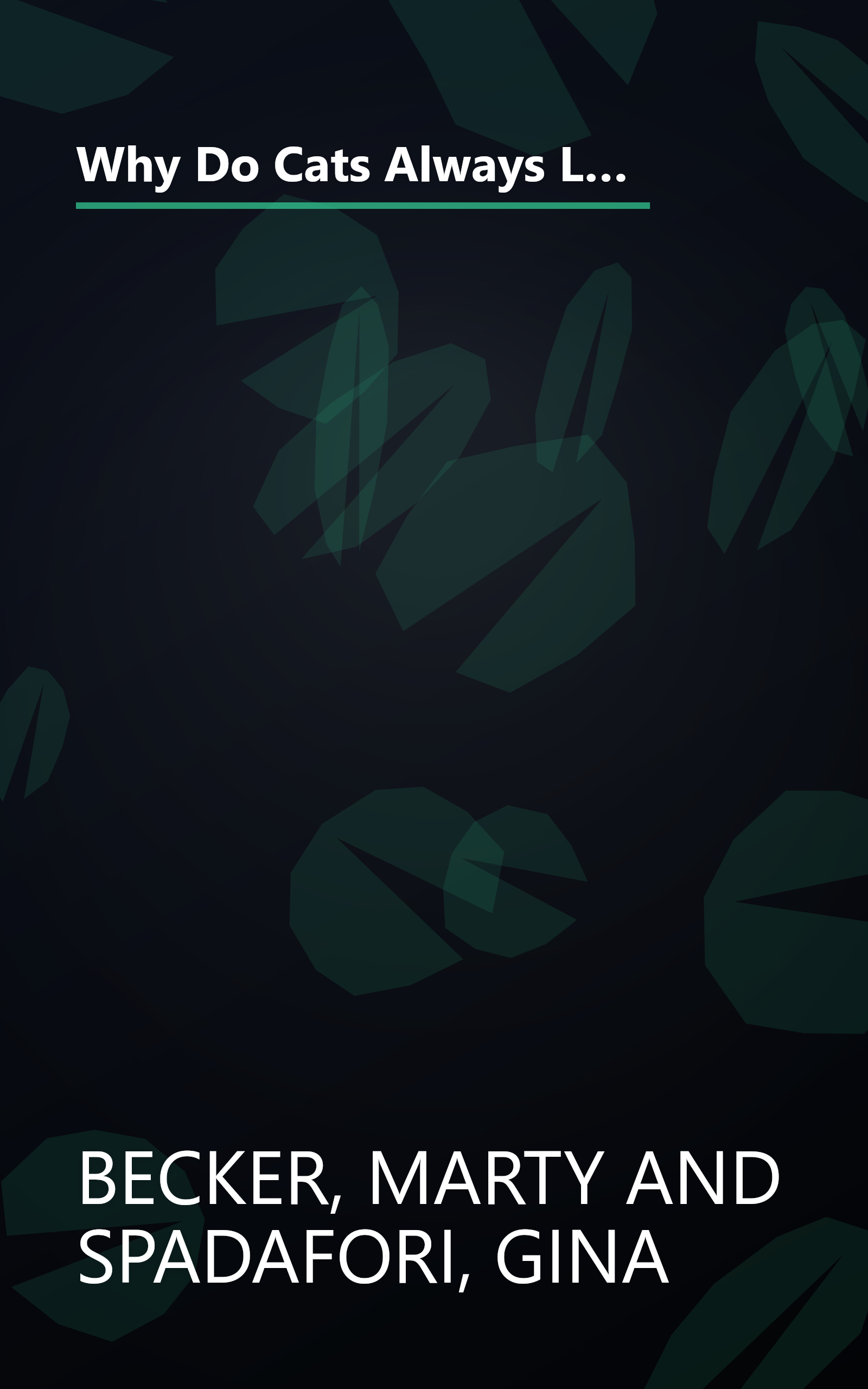 Why Do Cats Always Land on Their Feet?: 101 of the Most Perplexing Questions Answered About Feline Unfathomables, Medical Mysteries and Befuddling Behaviors book cover