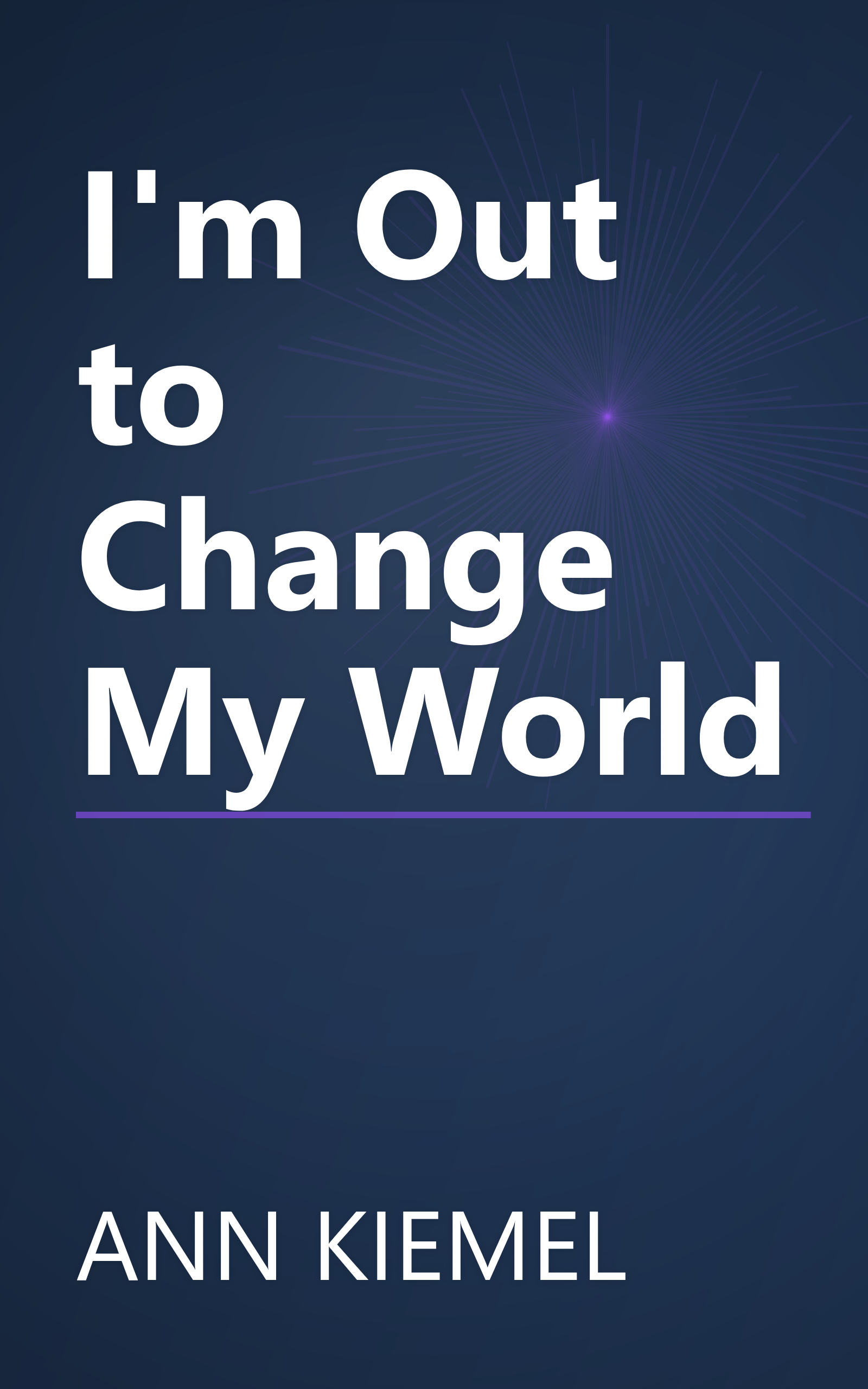 I'm Out to Change My World book cover