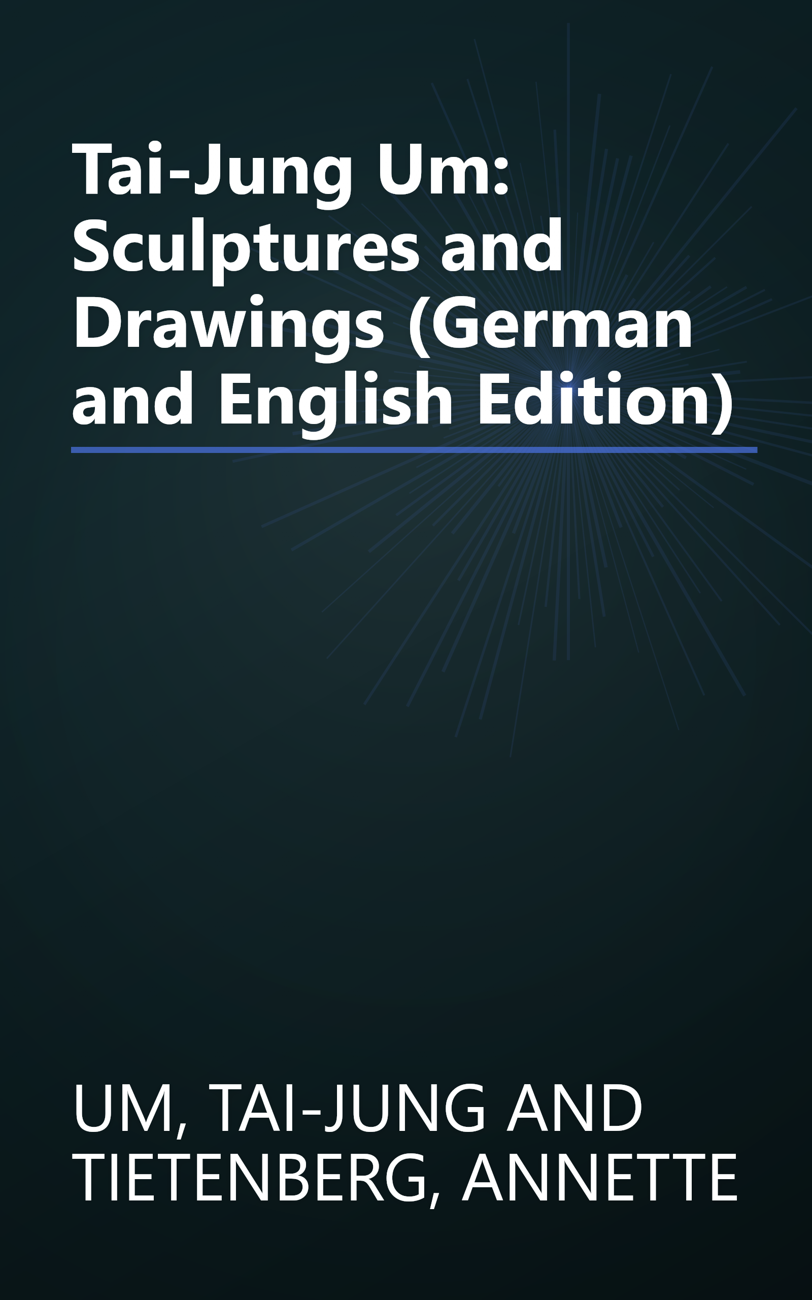 Tai-Jung Um: Sculptures and Drawings (German and English Edition) book cover