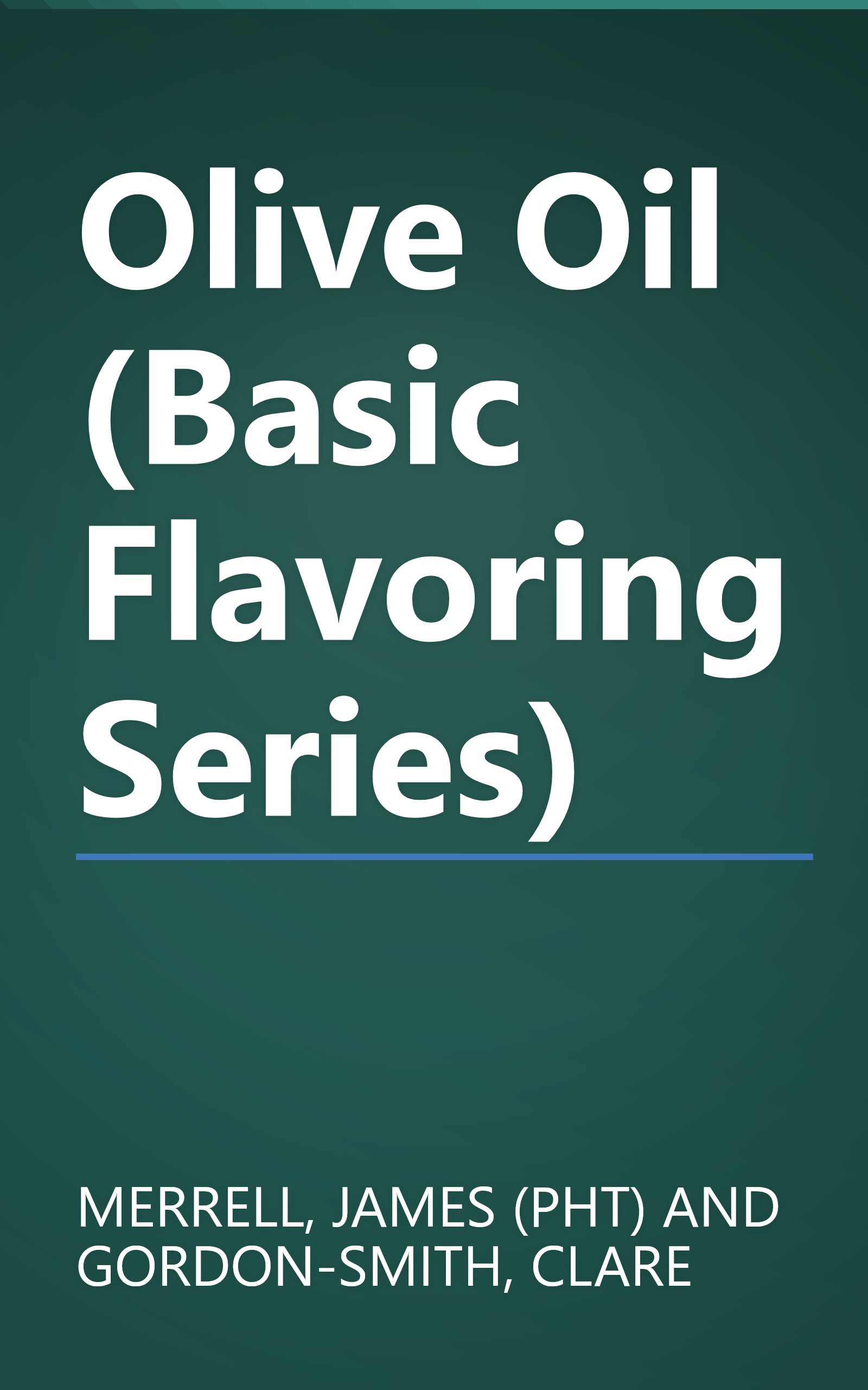 Olive Oil (Basic Flavoring Series) book cover