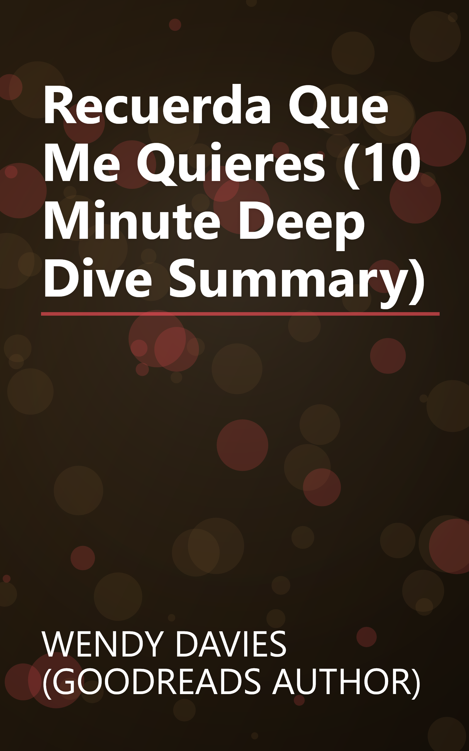 Recuerda Que Me Quieres (10 Minute   Deep Dive Summary) book cover