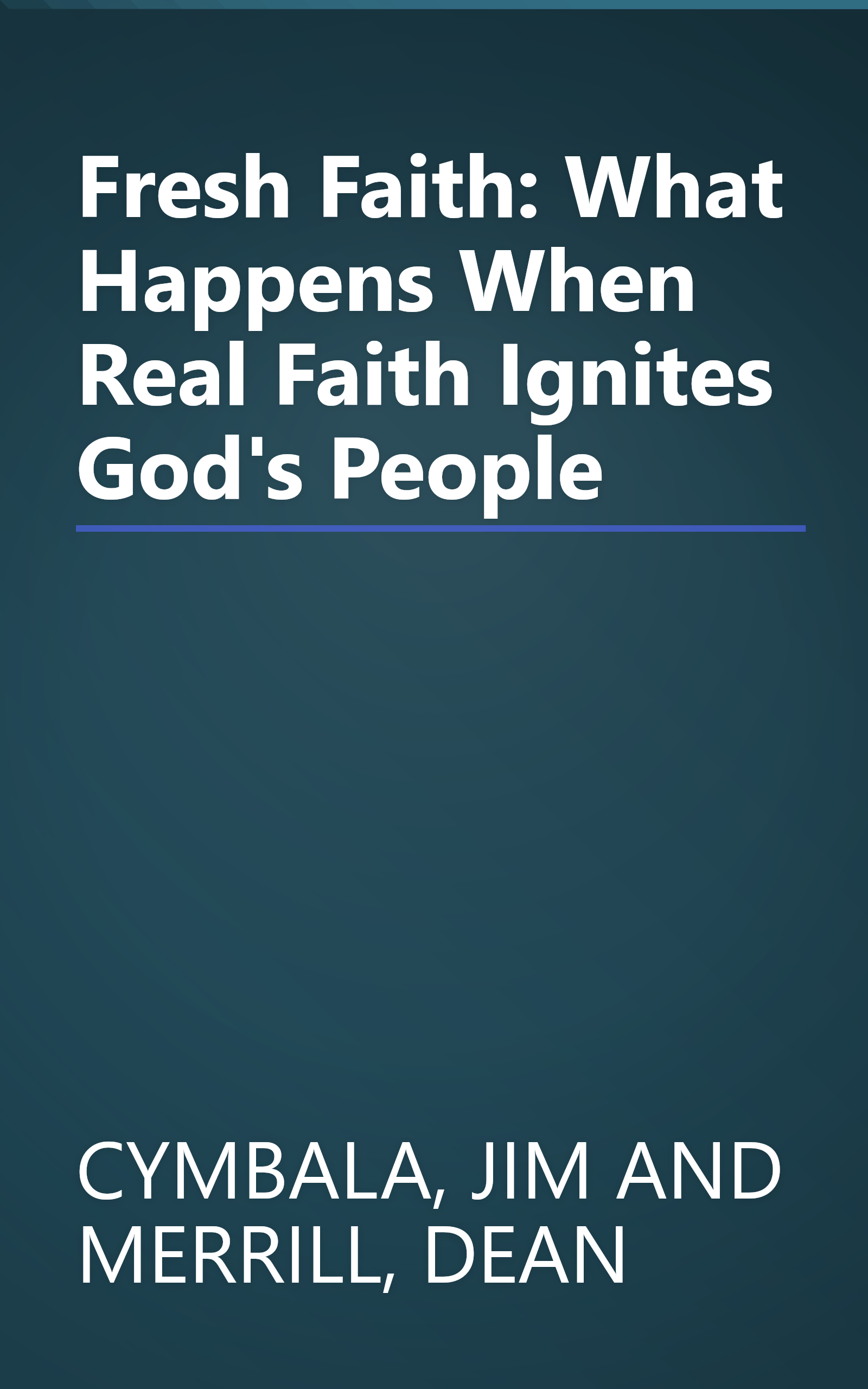 Fresh Faith: What Happens When Real Faith Ignites God's People book cover