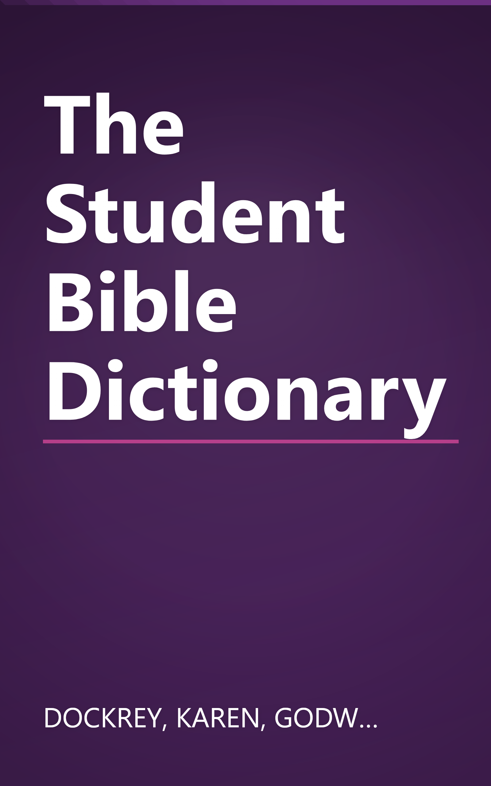 The Student Bible Dictionary book cover