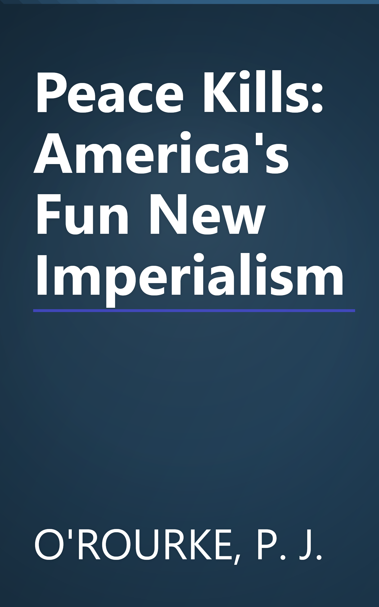 Peace Kills: America's Fun New Imperialism book cover