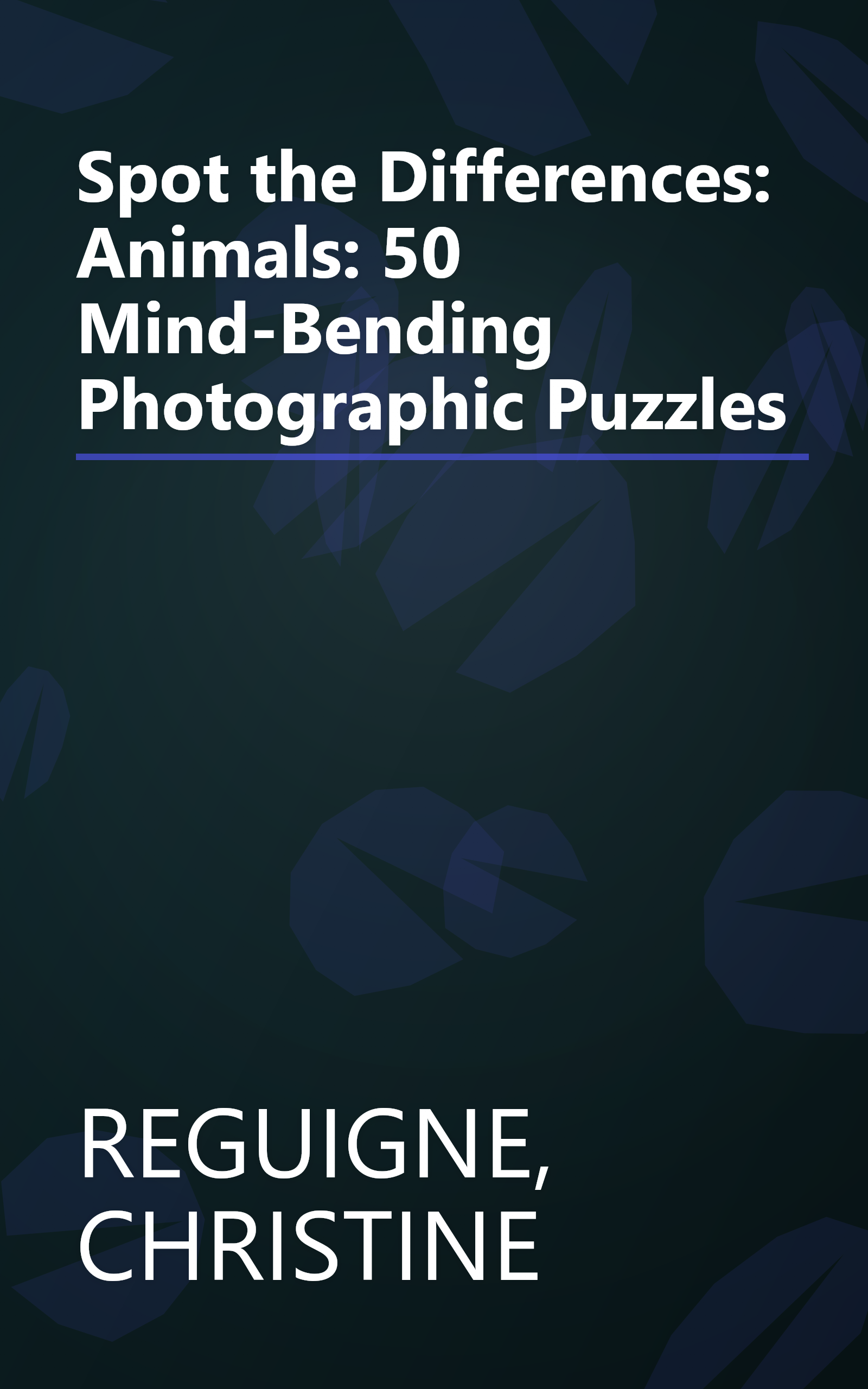 Spot the Differences: Animals: 50 Mind-Bending Photographic Puzzles book cover