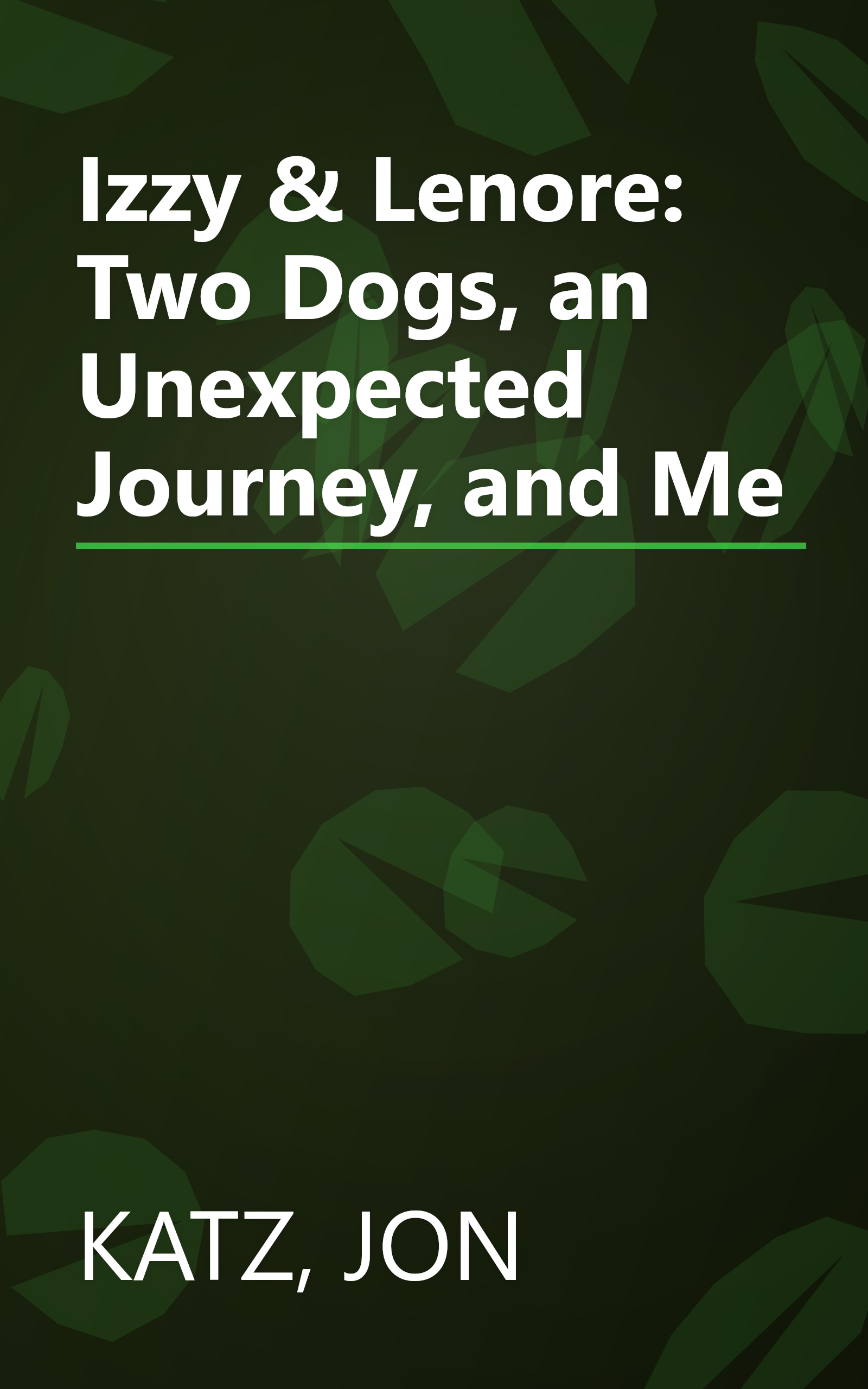 Izzy & Lenore: Two Dogs, an Unexpected Journey, and Me book cover