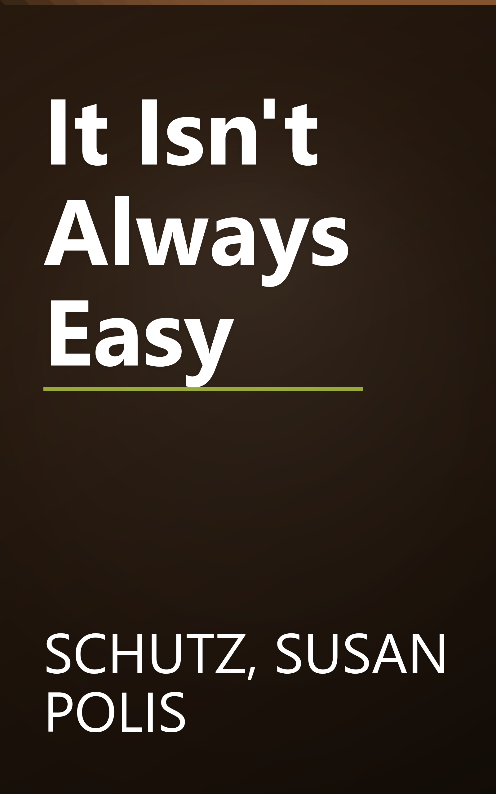It Isn't Always Easy book cover