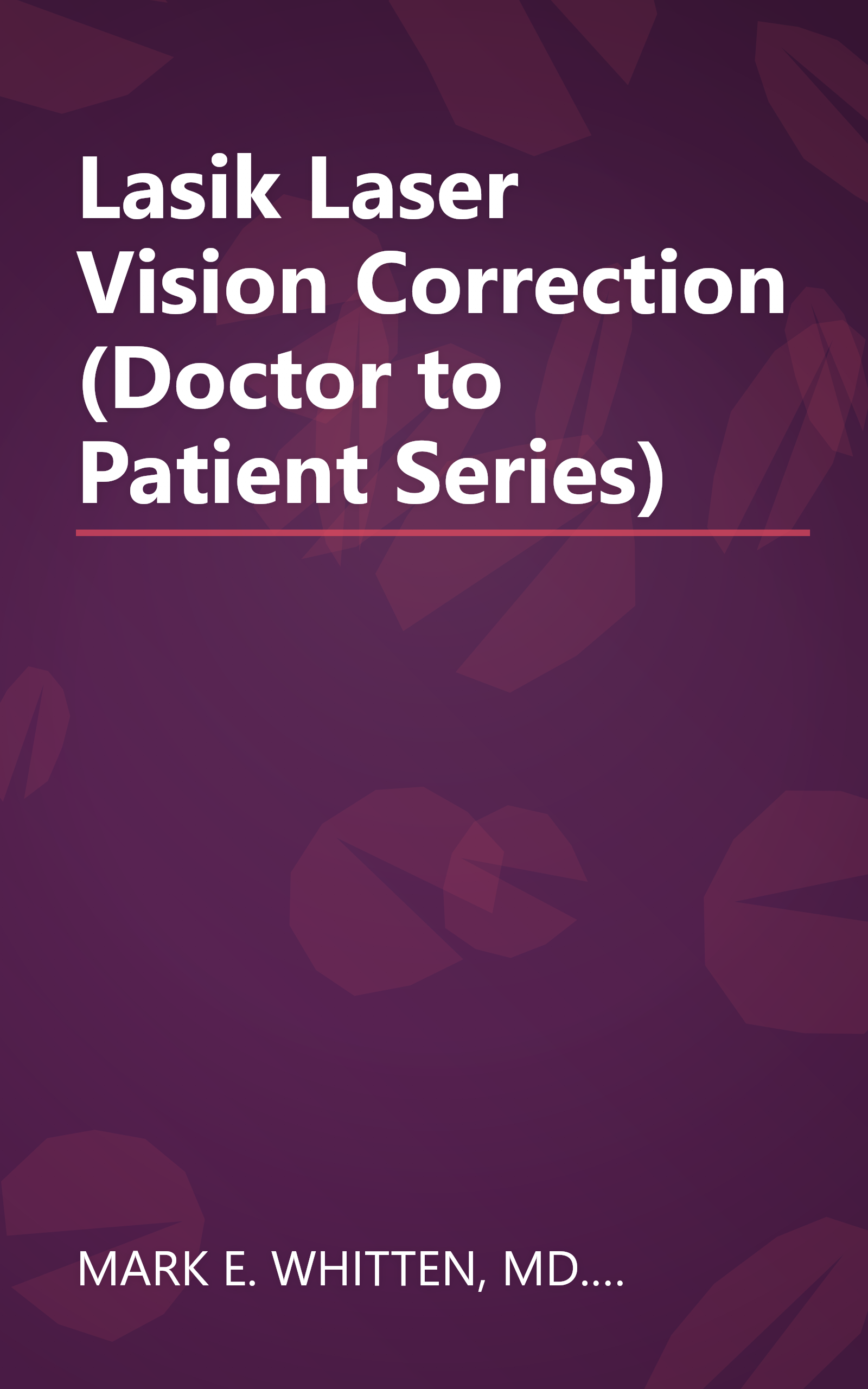 Lasik Laser Vision Correction (Doctor to Patient Series) book cover