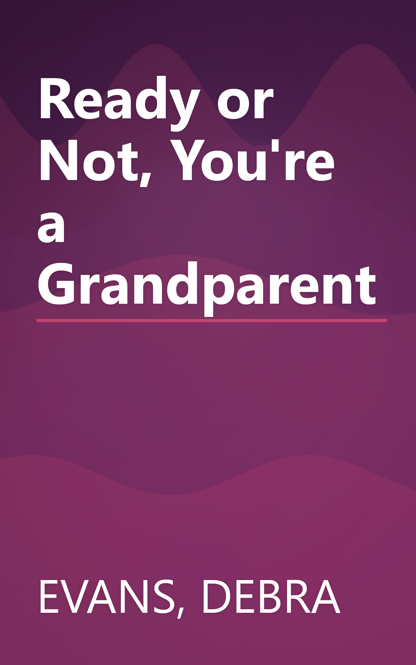 Ready or Not, You're a Grandparent book cover