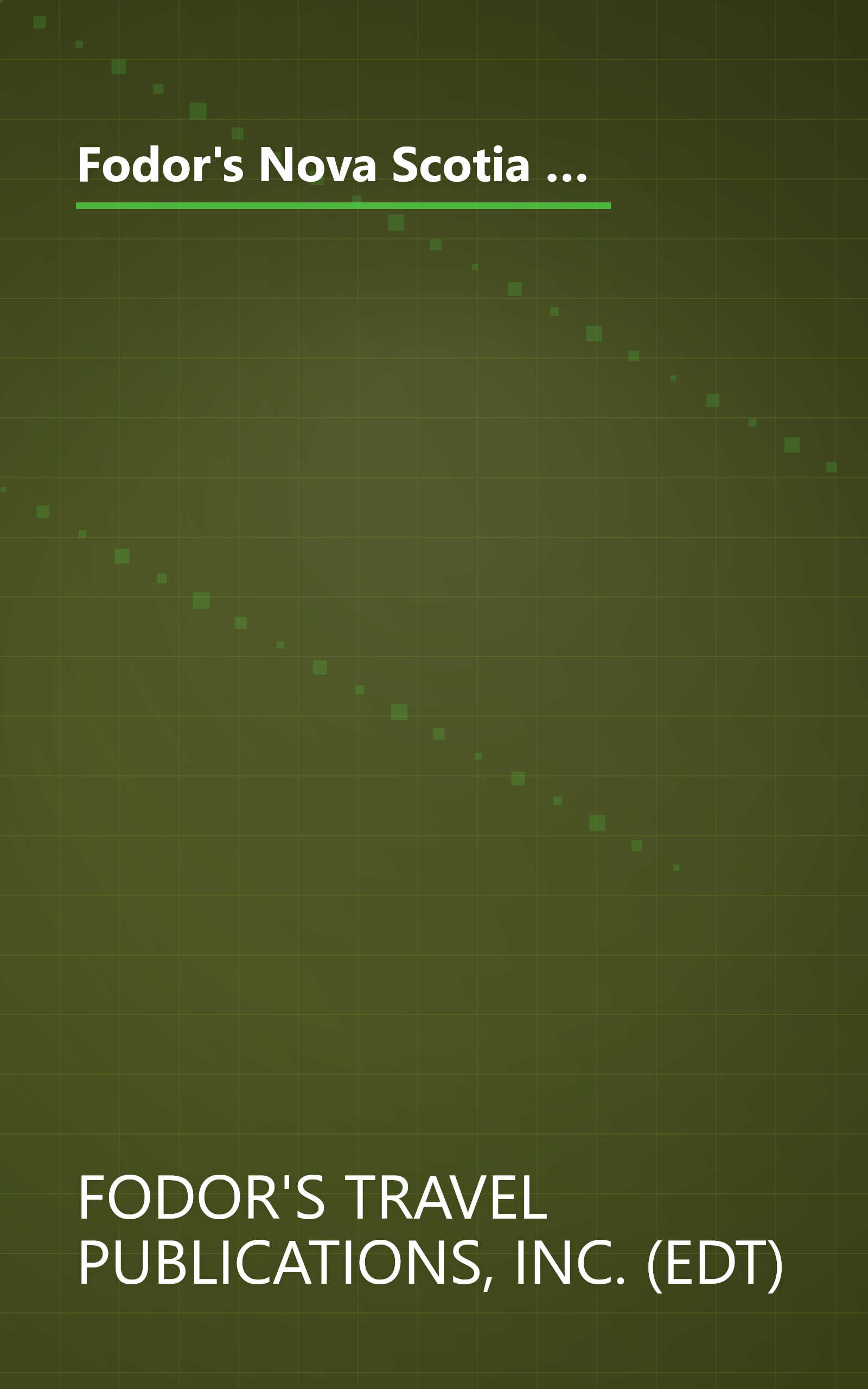 Fodor's Nova Scotia & Atlantic Canada, 10th Edition: With New Brunswick, Prince Edward Island, and Newfoundland & Labrador (Travel Guide) book cover