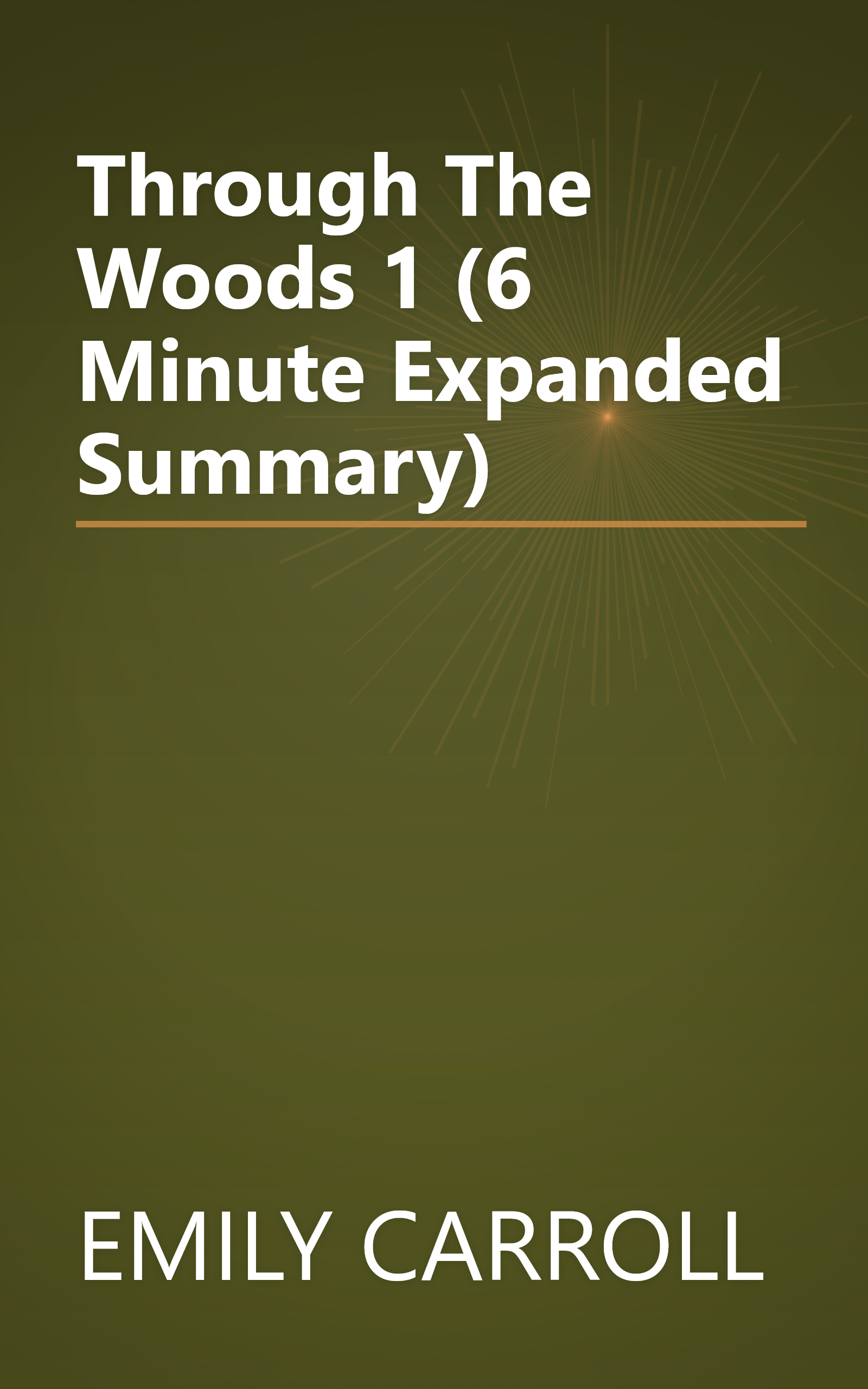 Through The Woods 1 (6 Minute   Expanded Summary) book cover