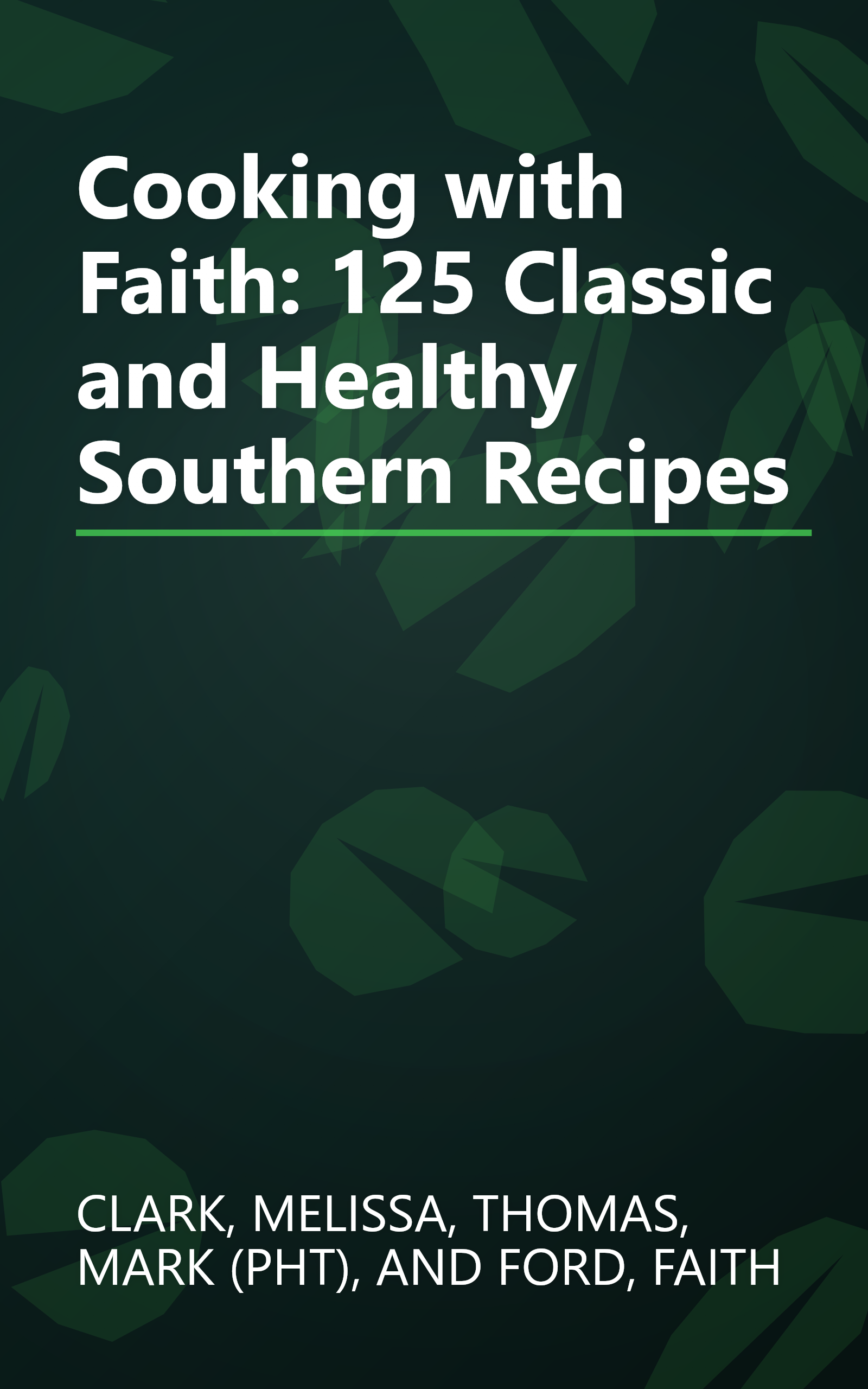 Cooking with Faith: 125 Classic and Healthy Southern Recipes book cover