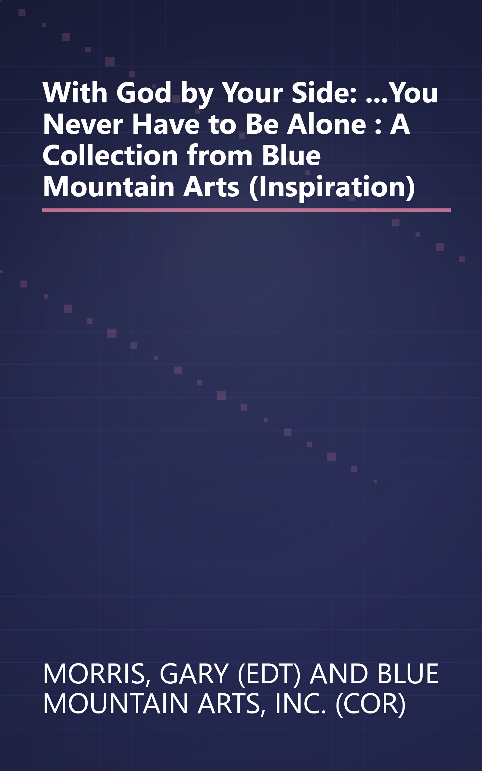 With God by Your Side: ...You Never Have to Be Alone : A Collection from Blue Mountain Arts (Inspiration) book cover