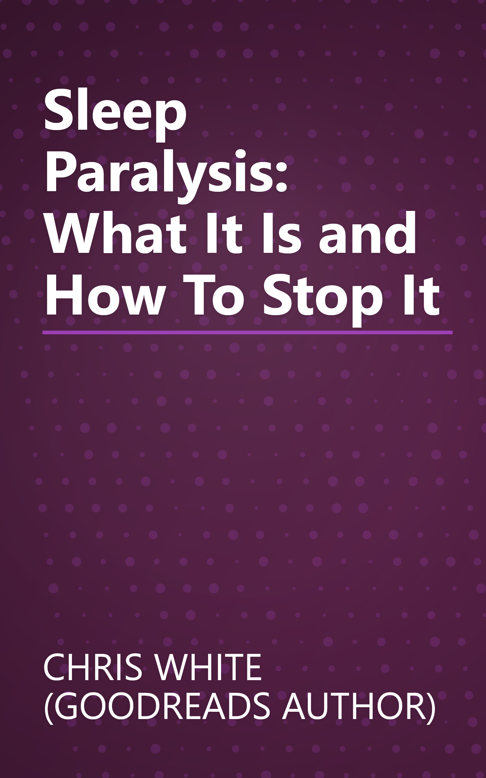 Sleep Paralysis: What It Is and How To Stop It book cover