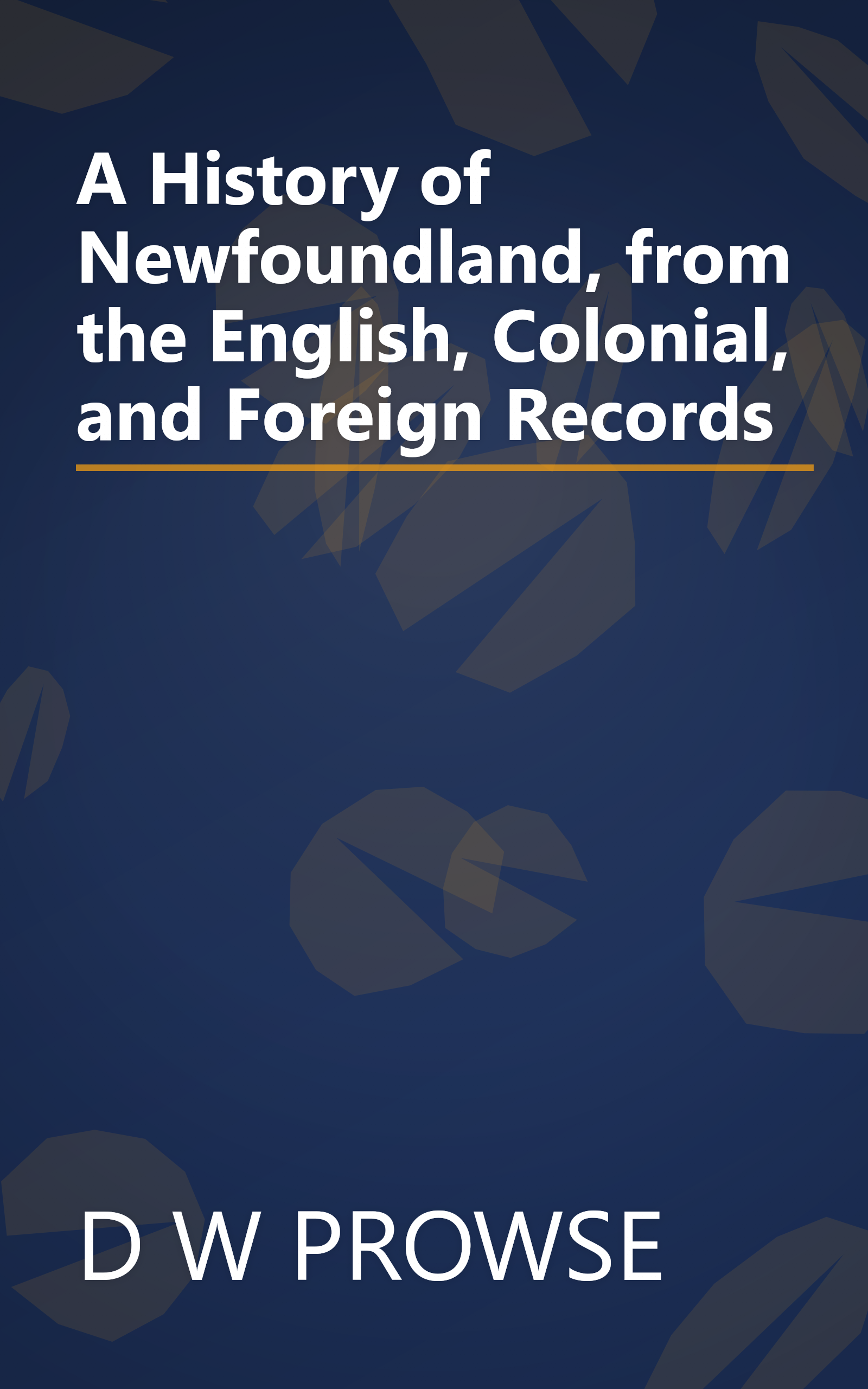 A History of Newfoundland, from the English, Colonial, and Foreign Records book cover