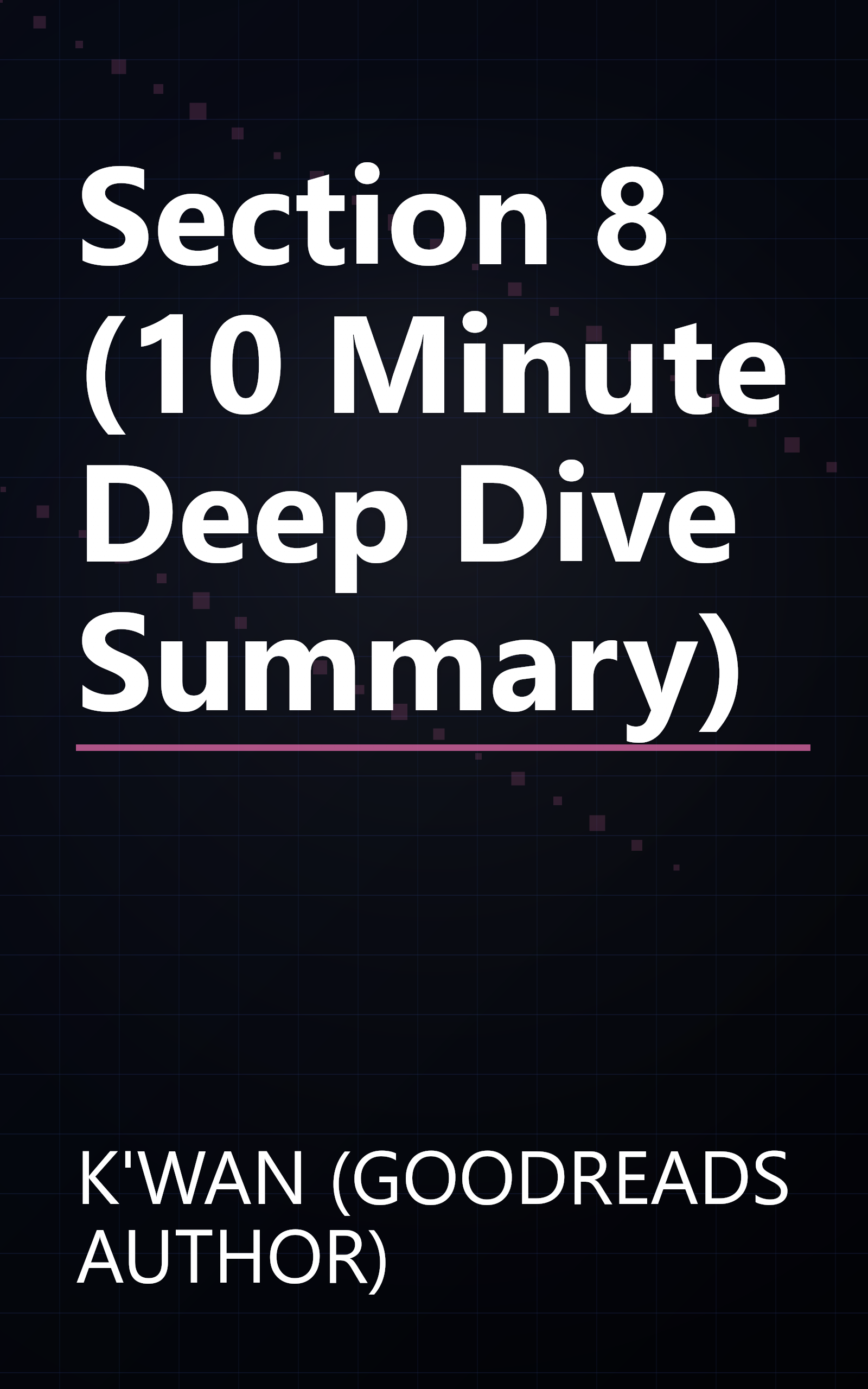 Section 8 (10 Minute   Deep Dive Summary) book cover