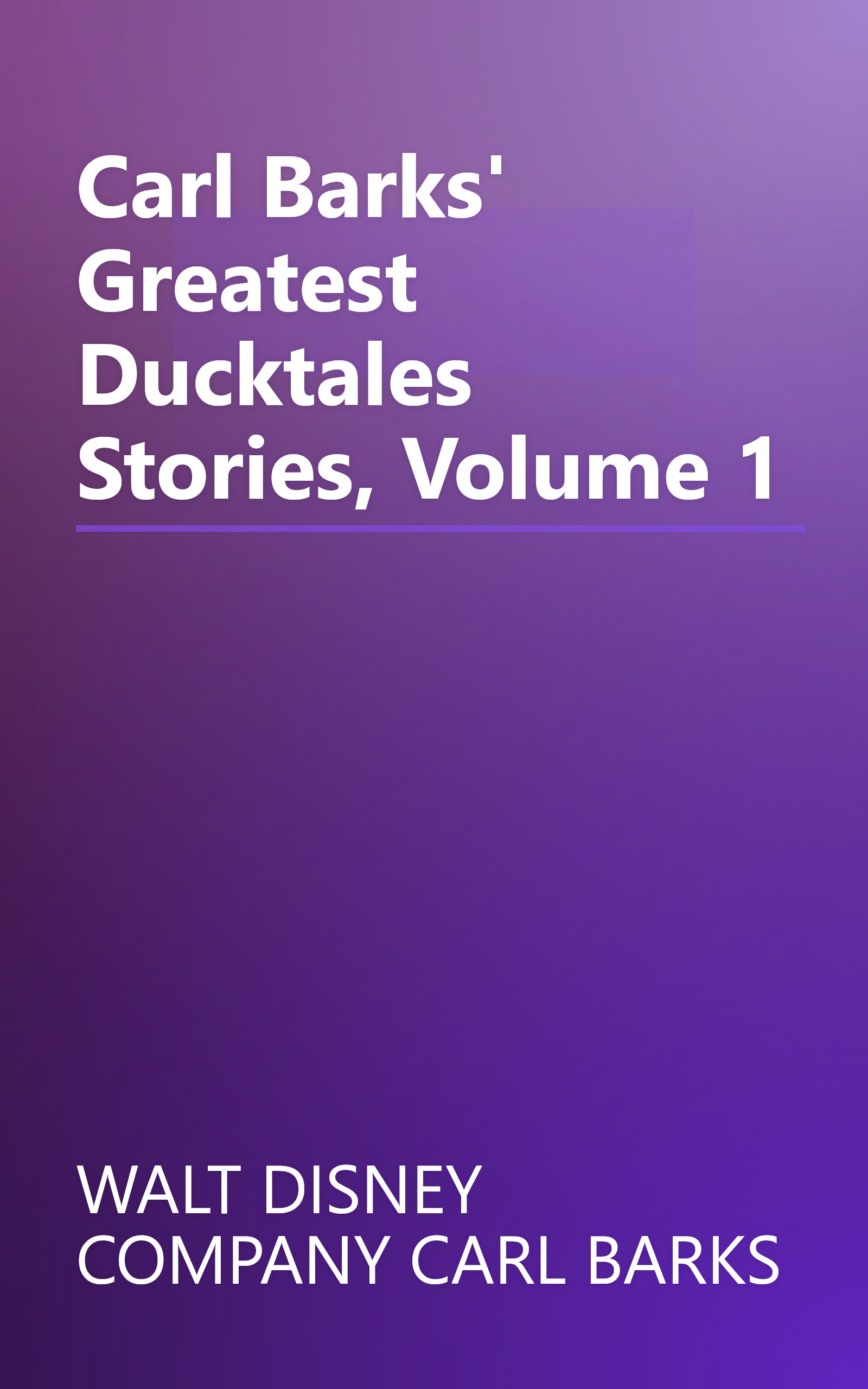 Carl Barks' Greatest Ducktales Stories, Volume 1 book cover