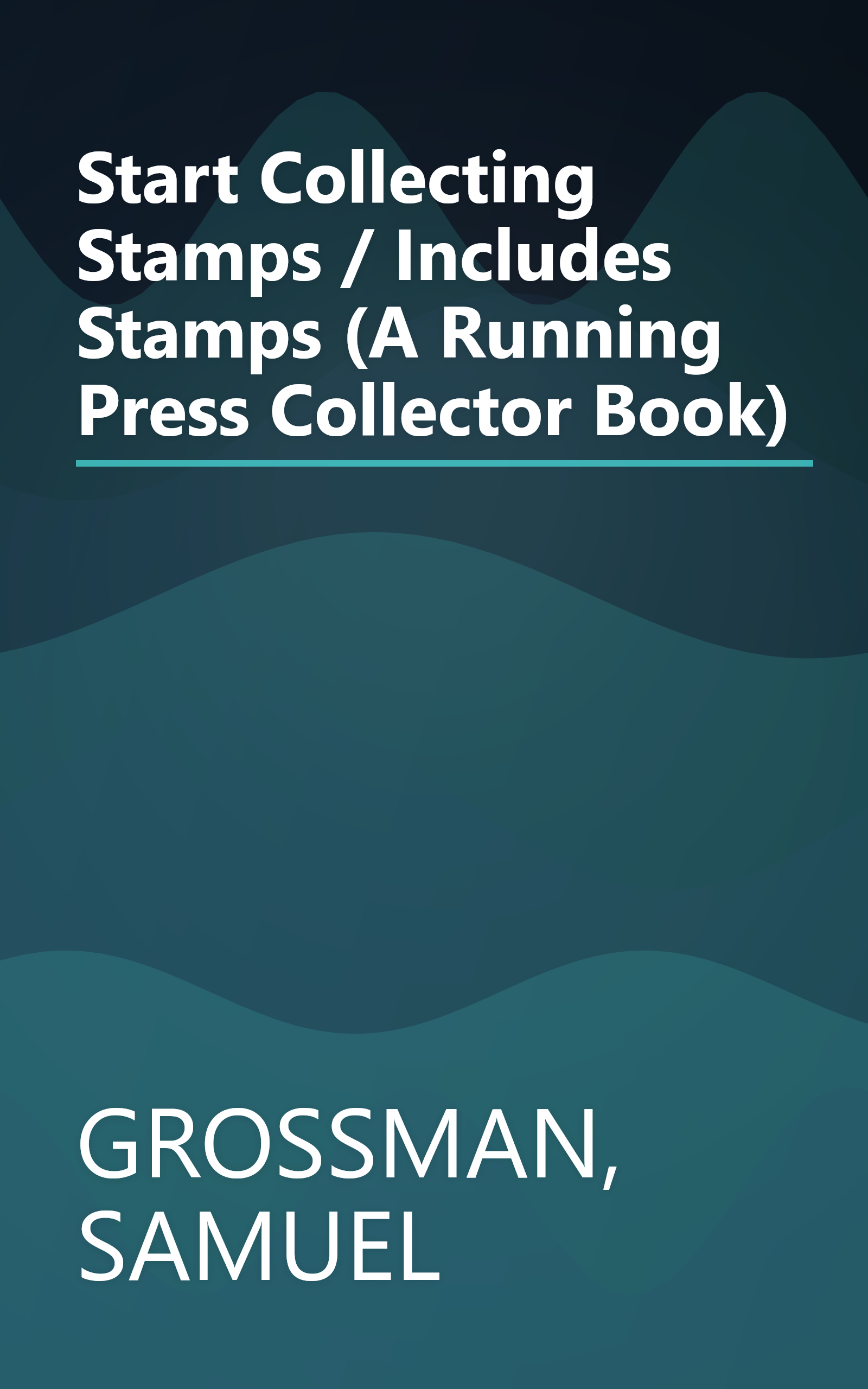 Start Collecting Stamps / Includes Stamps (A Running Press Collector Book) book cover