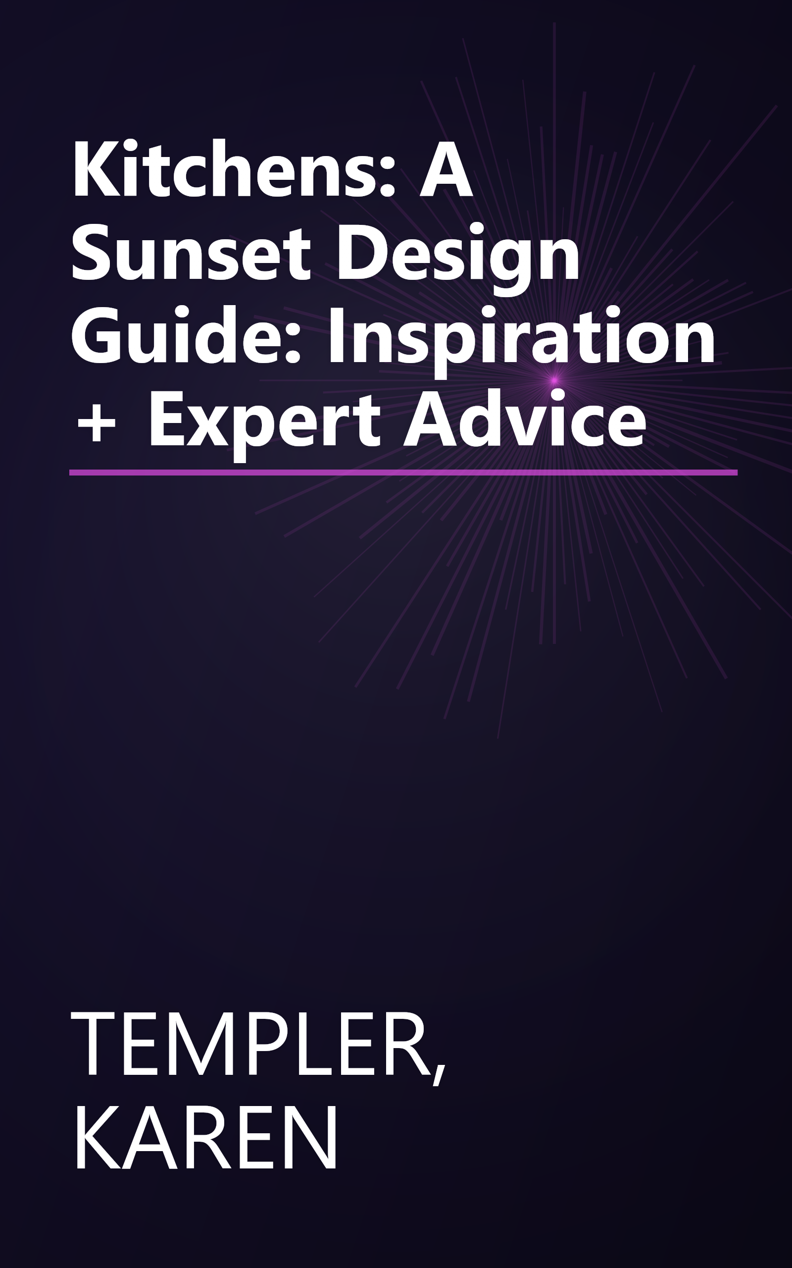 Kitchens: A Sunset Design Guide: Inspiration + Expert Advice book cover