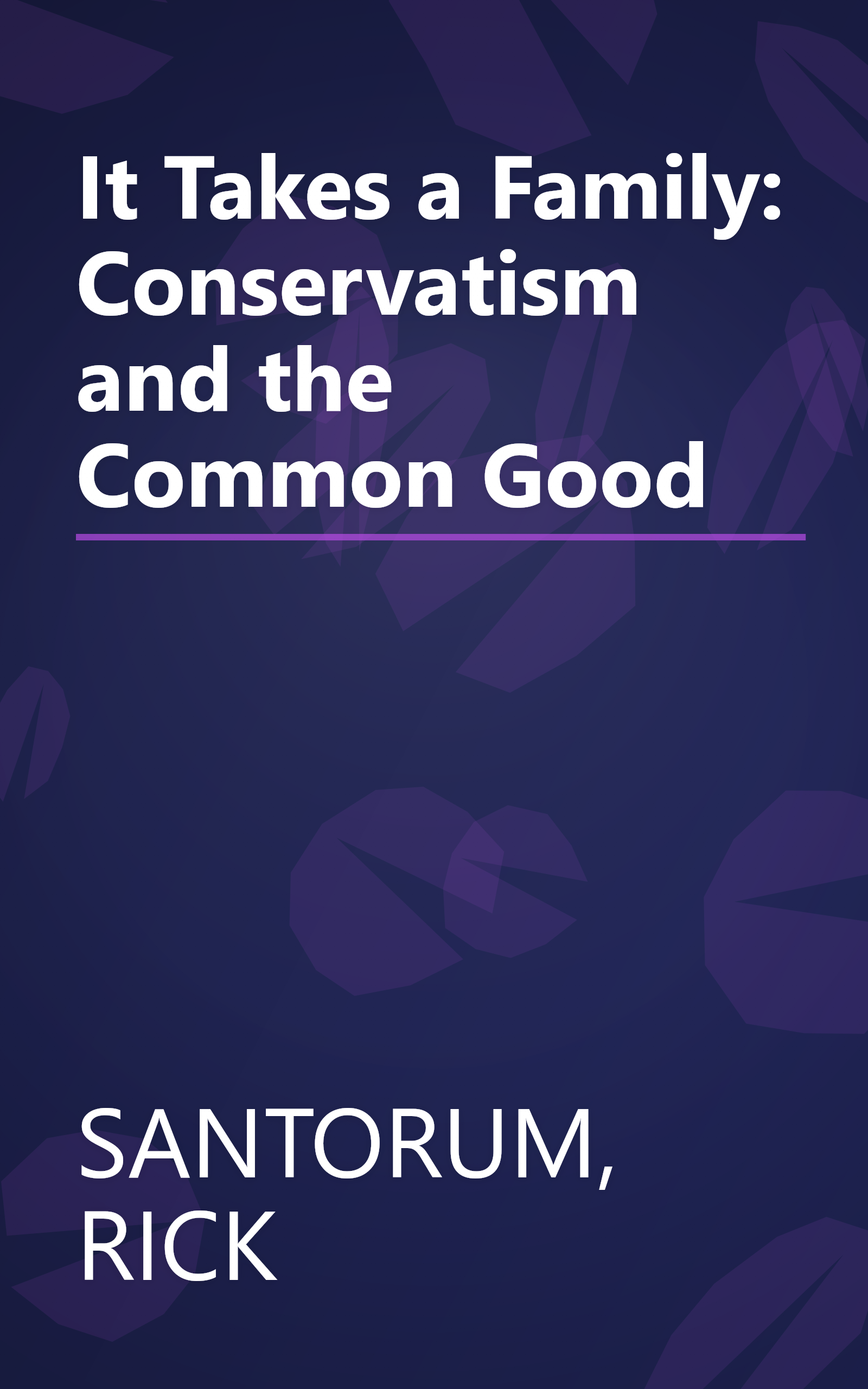 It Takes a Family: Conservatism and the Common Good book cover