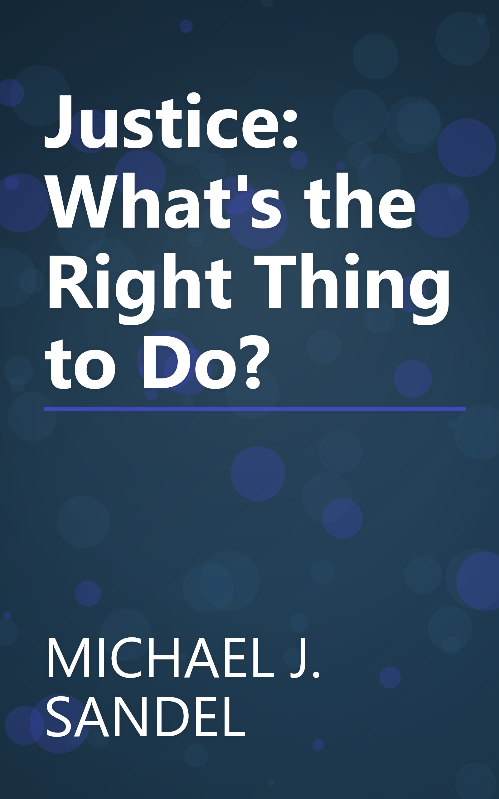 Justice: What's the Right Thing to Do? book cover
