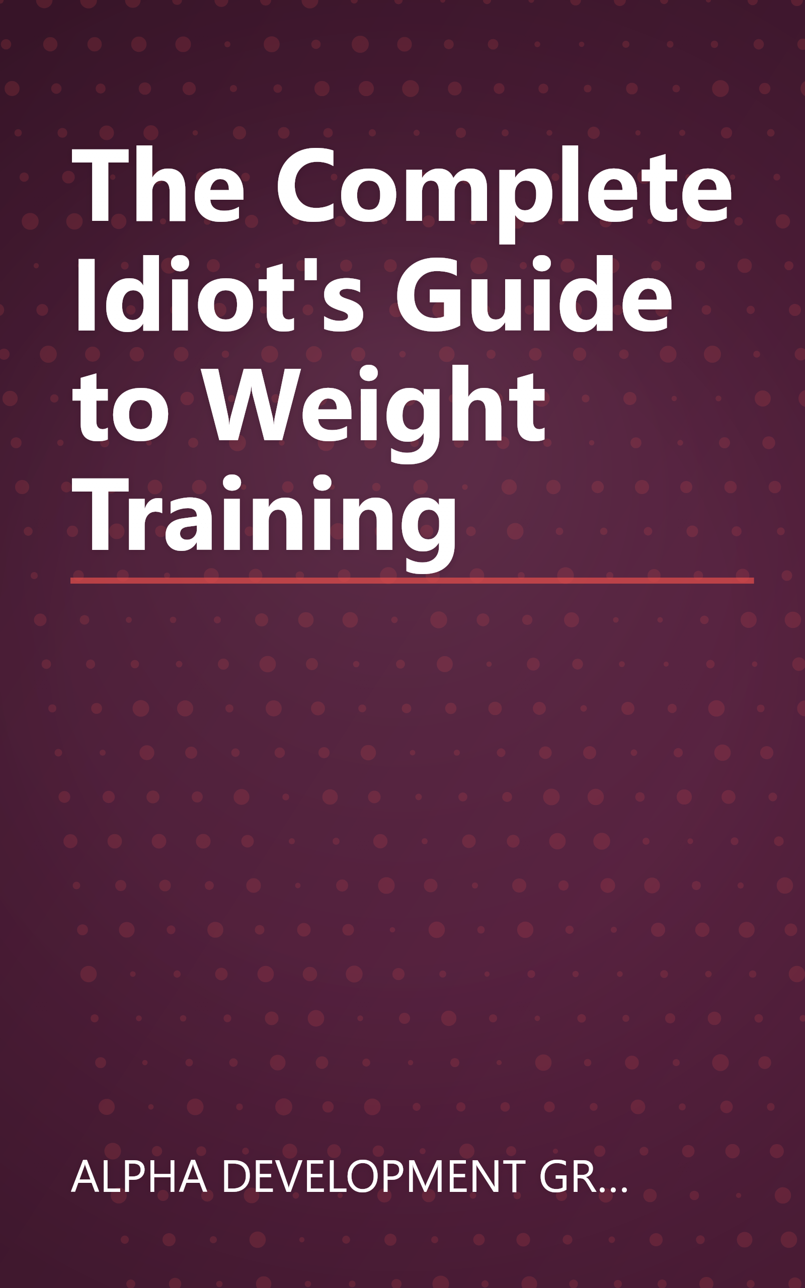 The Complete Idiot's Guide to Weight Training book cover