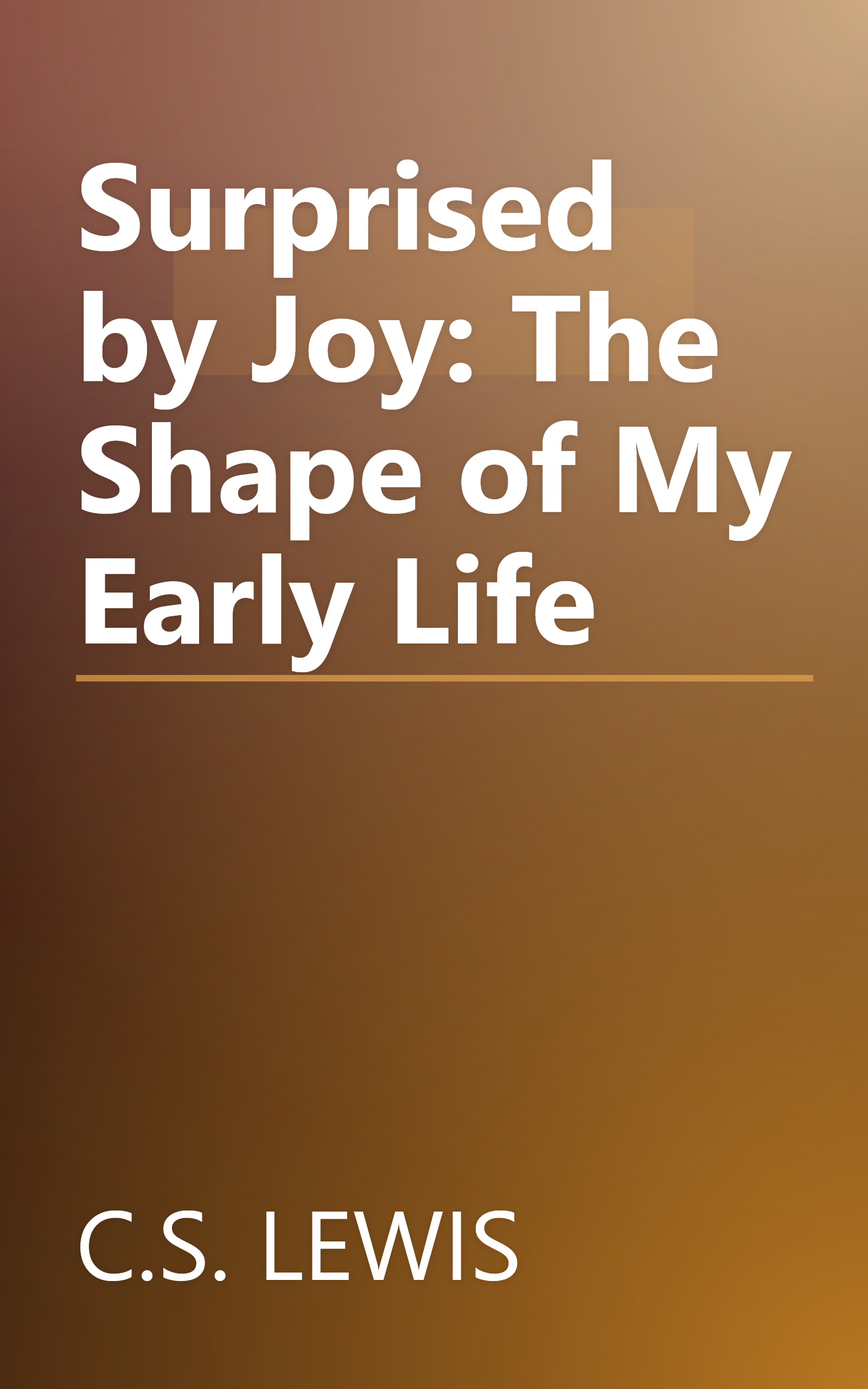 Surprised by Joy: The Shape of My Early Life book cover