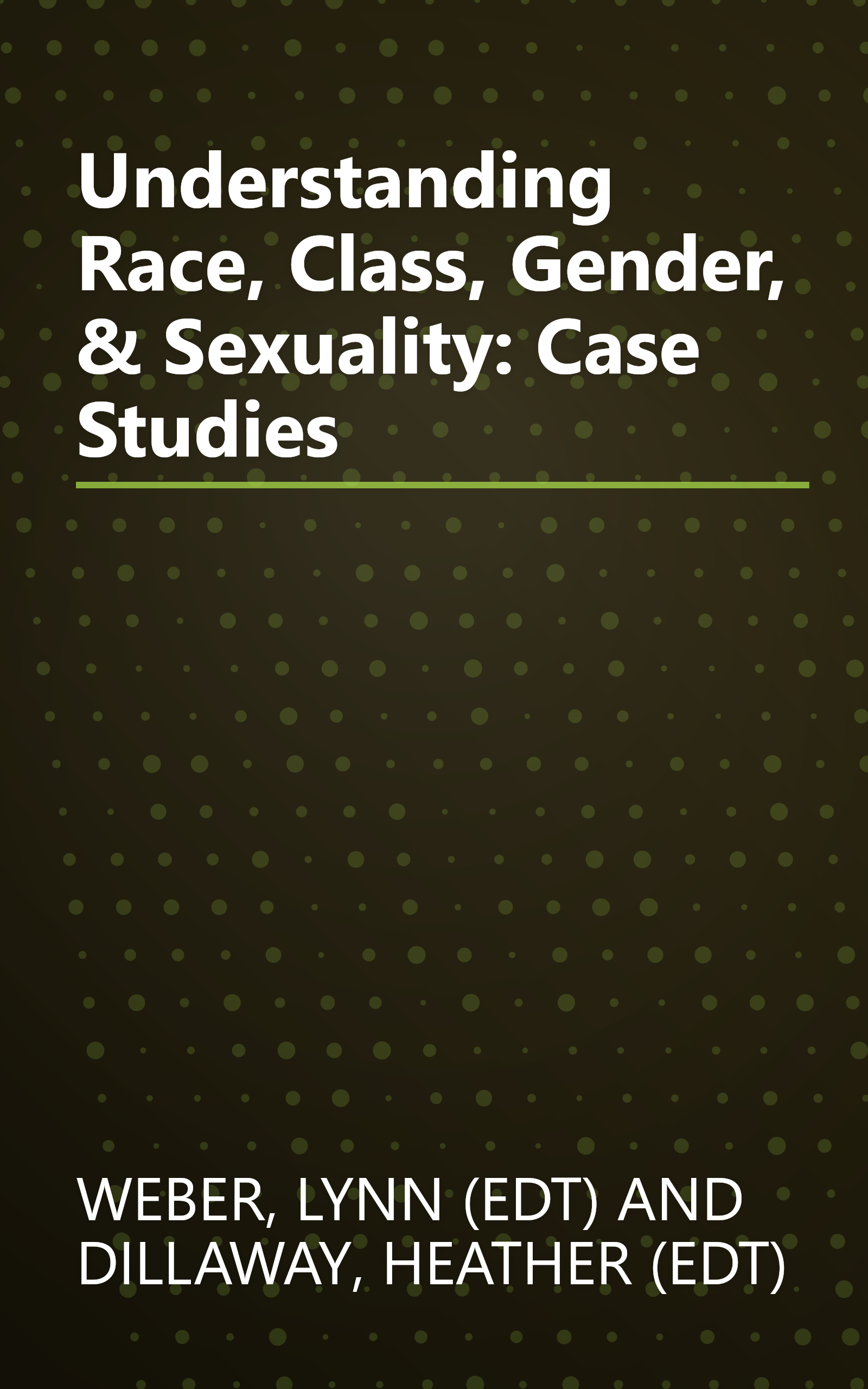 Understanding Race, Class, Gender, & Sexuality: Case Studies book cover
