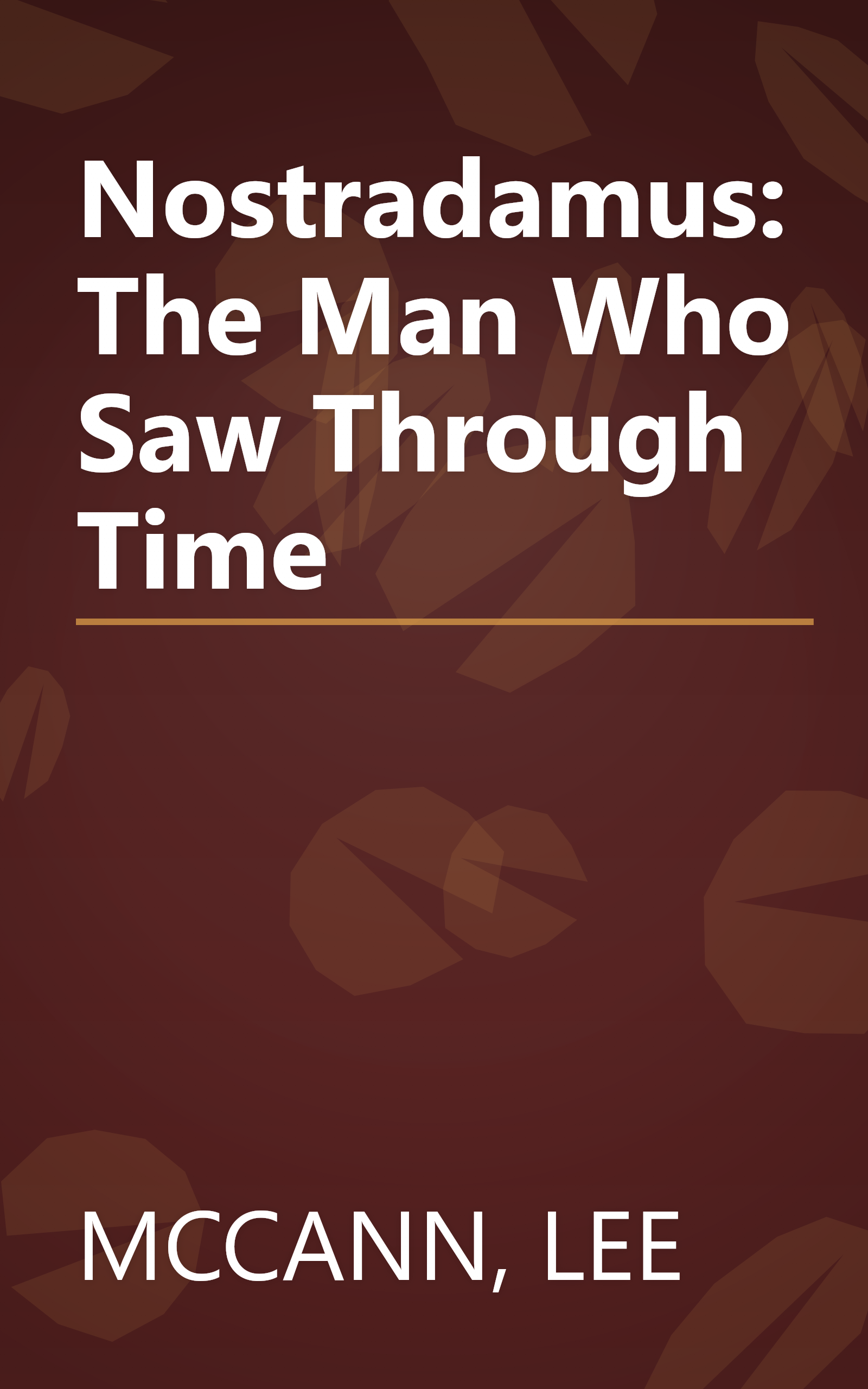 Nostradamus: The Man Who Saw Through Time book cover