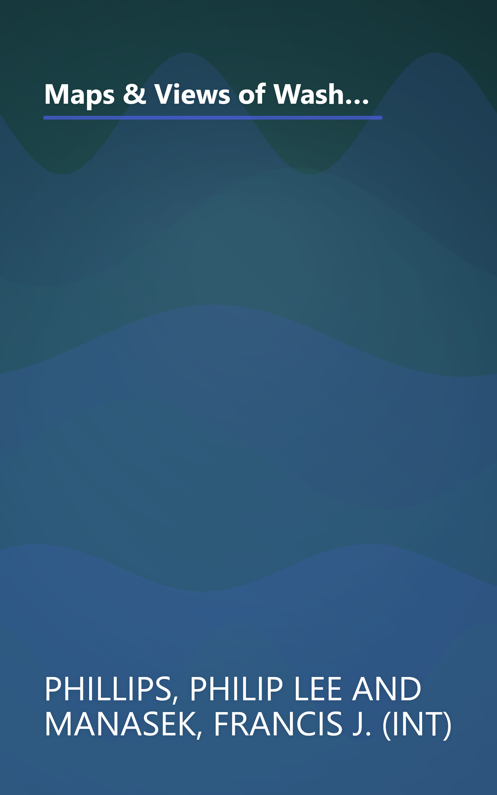 Maps & Views of Washington & District of Columbia (Senate Document (United States. Congress. Senate), 58th Congress, No. 154) book cover