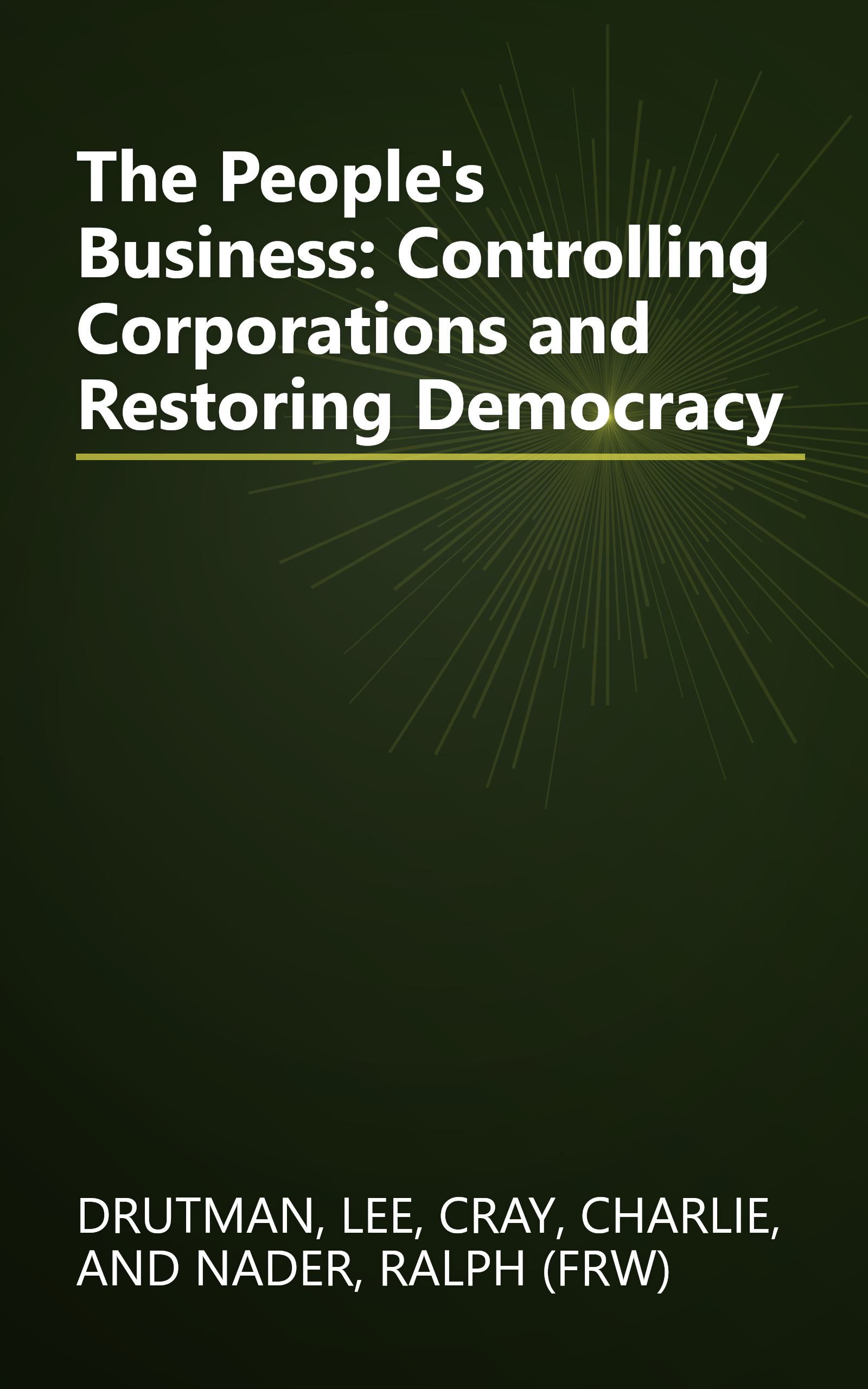 The People's Business: Controlling Corporations and Restoring Democracy book cover