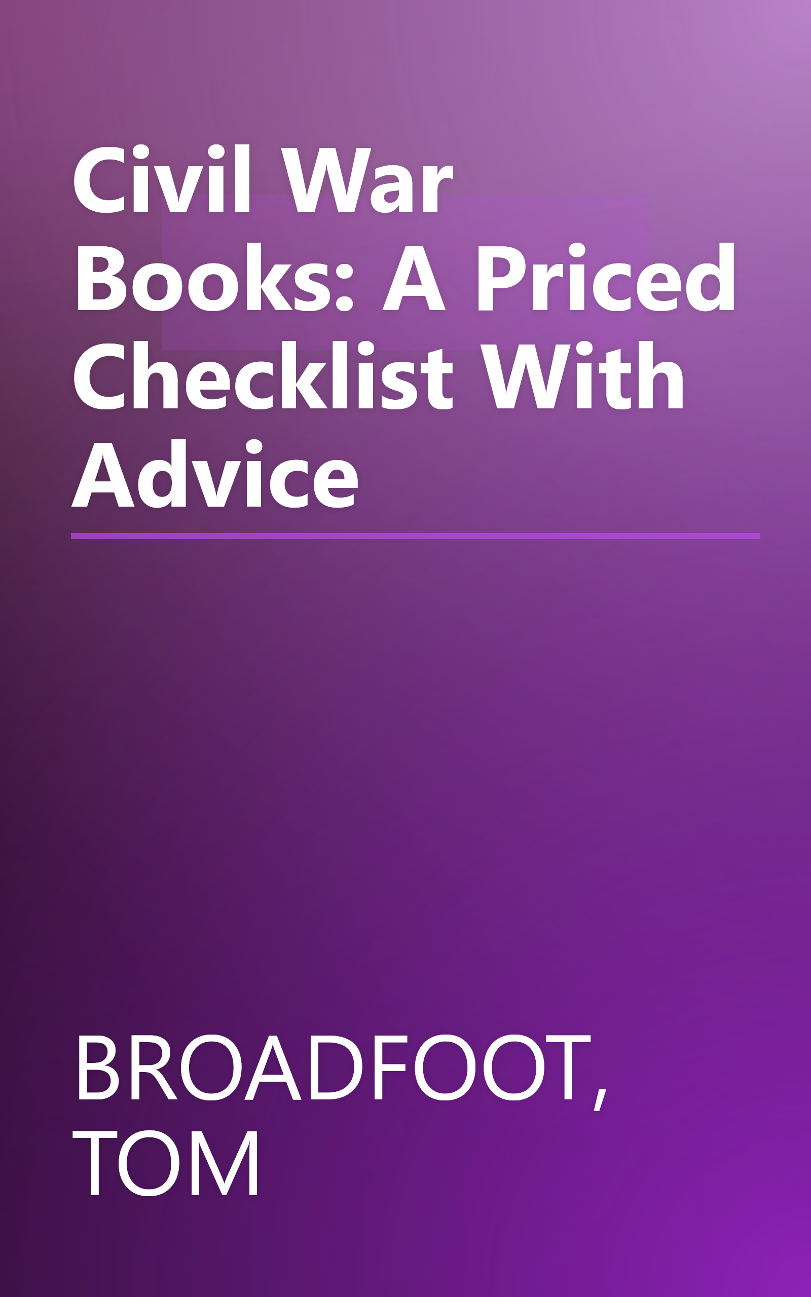 Civil War Books: A Priced Checklist With Advice book cover