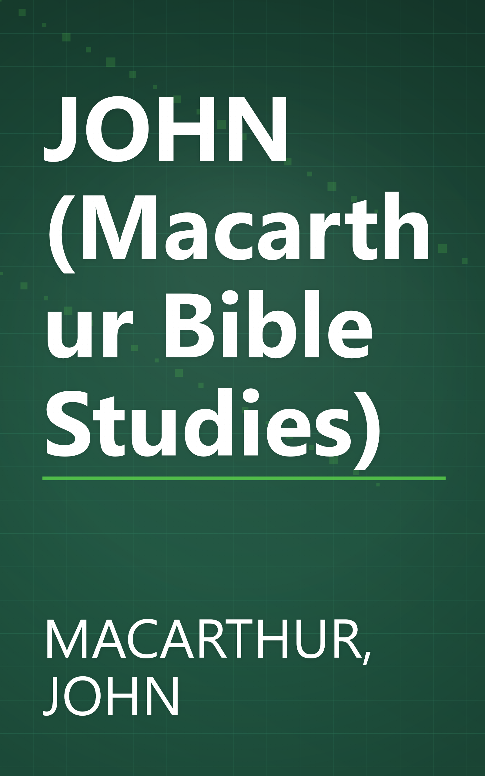 JOHN (Macarthur Bible Studies) book cover