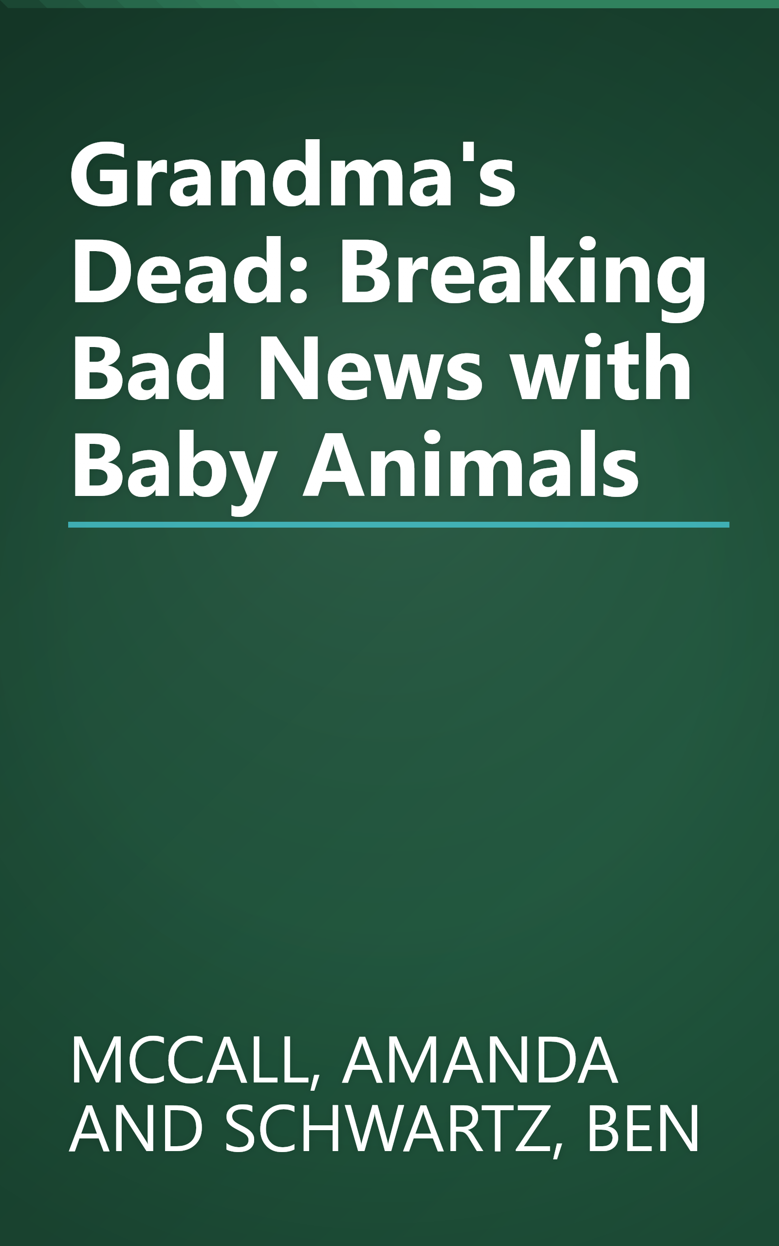 Grandma's Dead: Breaking Bad News with Baby Animals book cover
