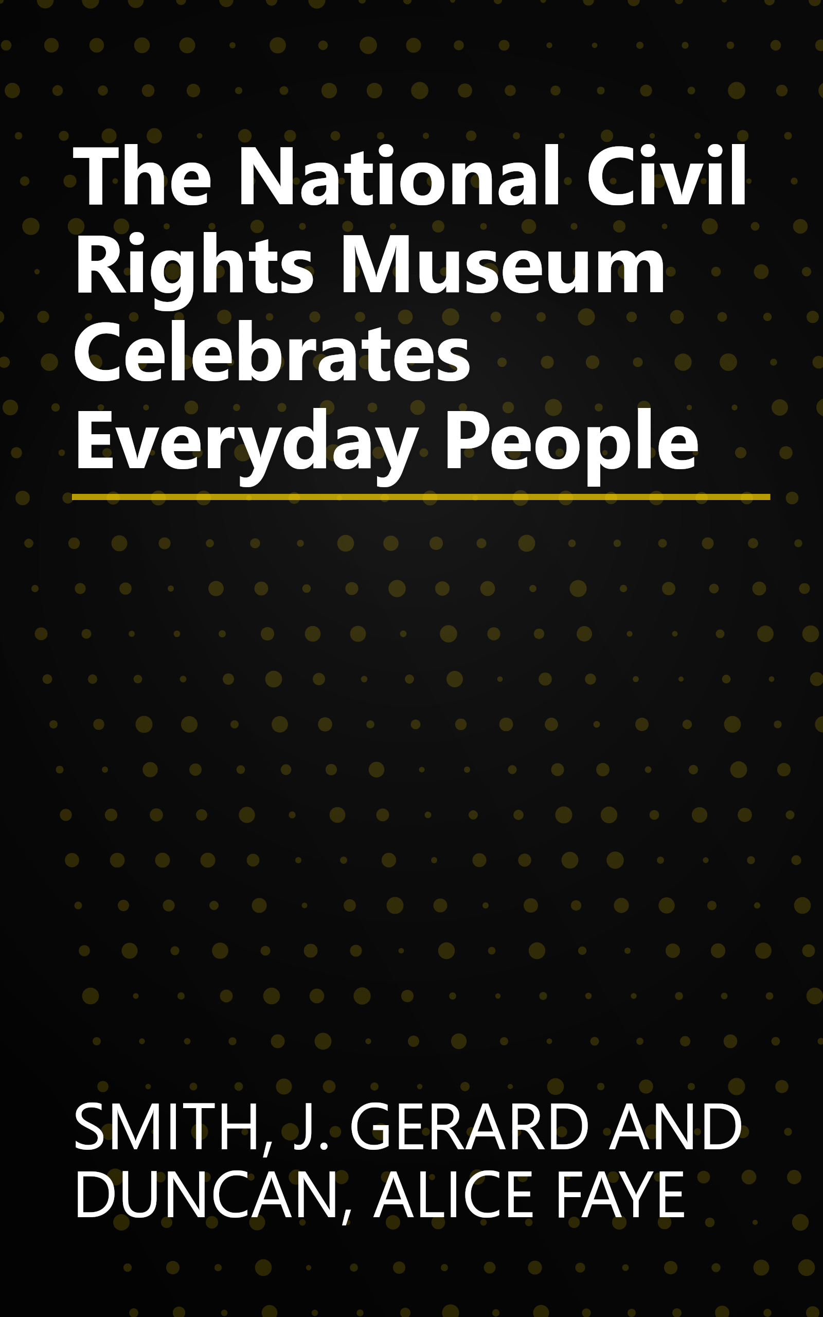 The National Civil Rights Museum Celebrates Everyday People book cover