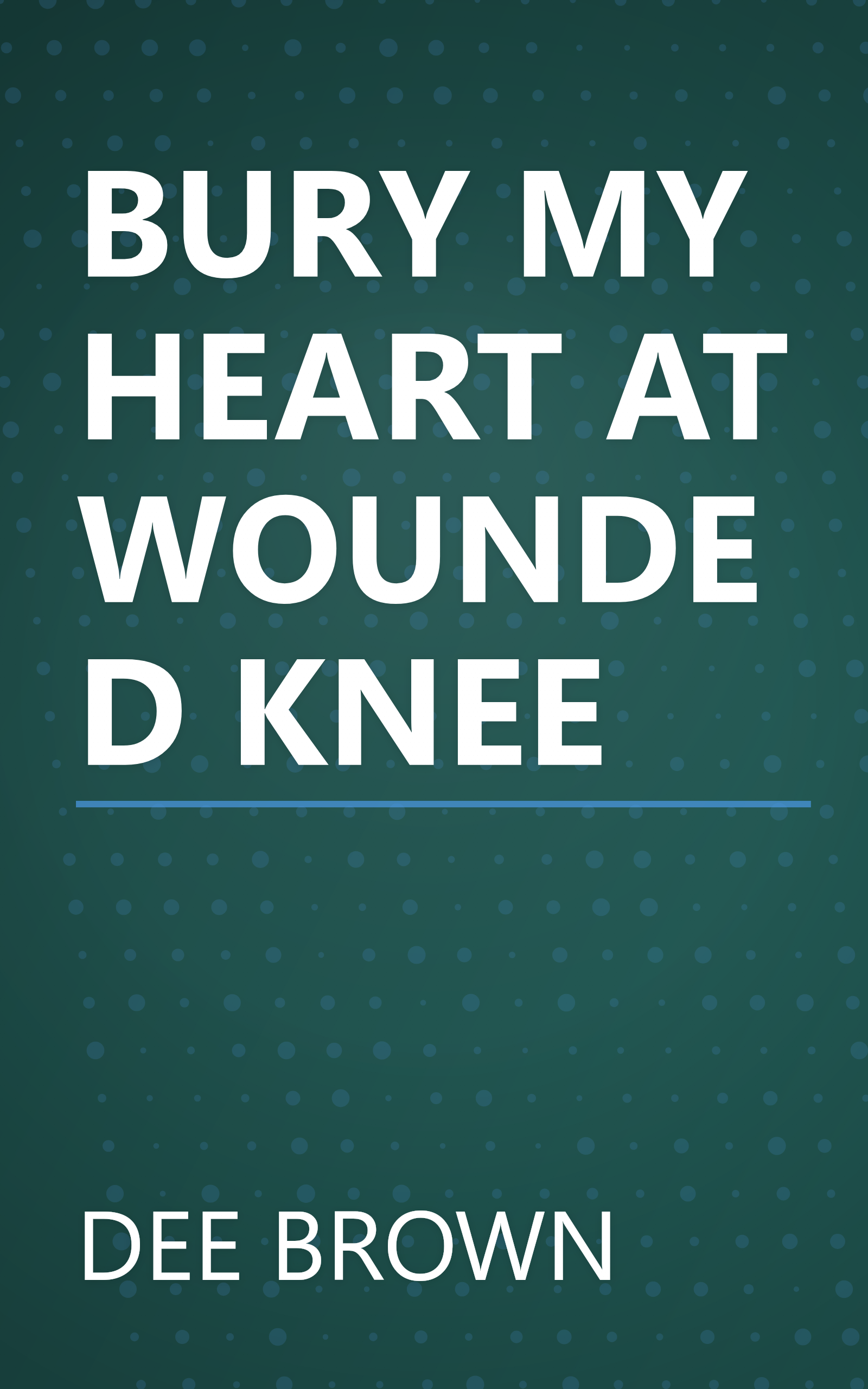 BURY MY HEART AT WOUNDED KNEE book cover