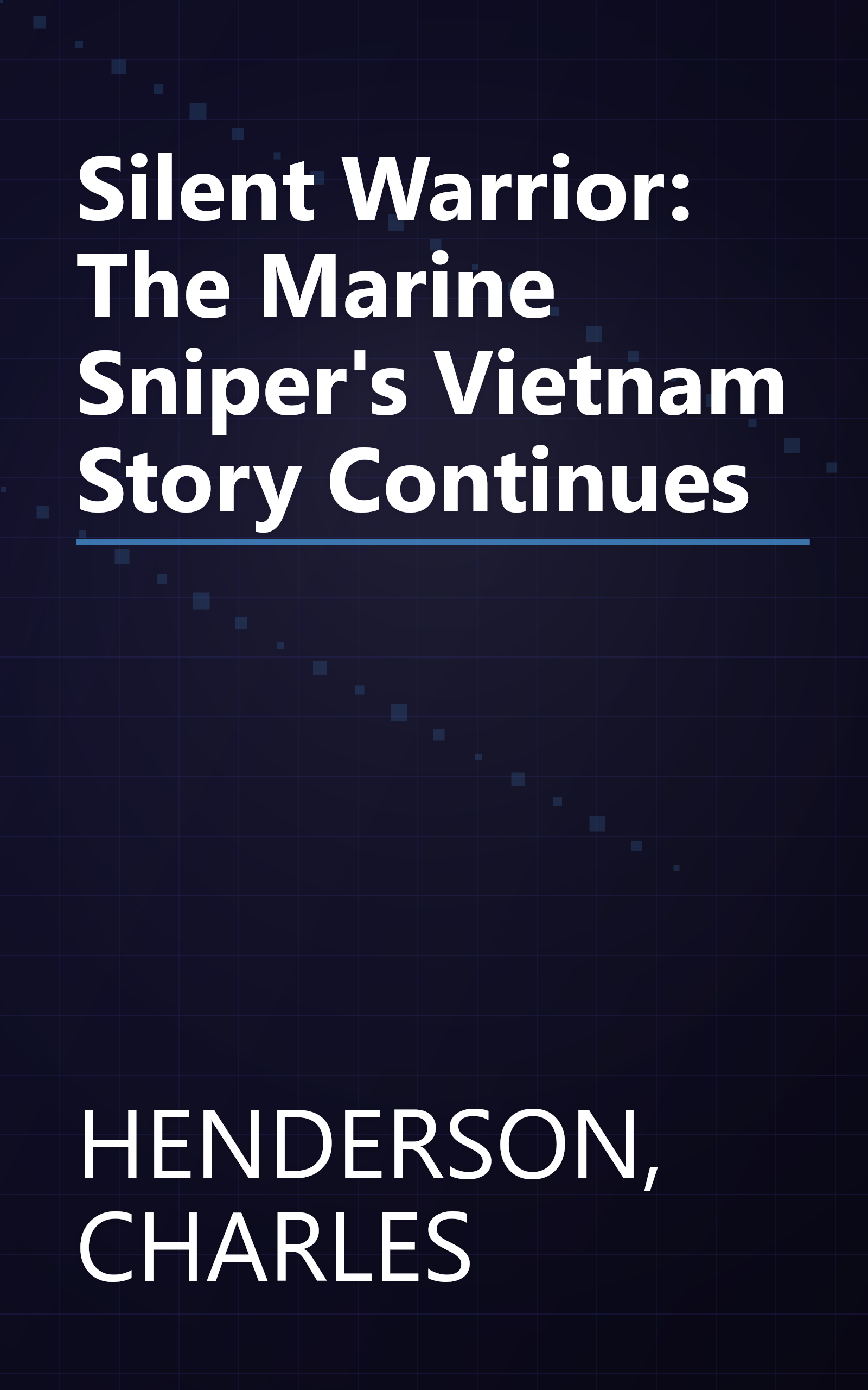 Silent Warrior: The Marine Sniper's Vietnam Story Continues book cover