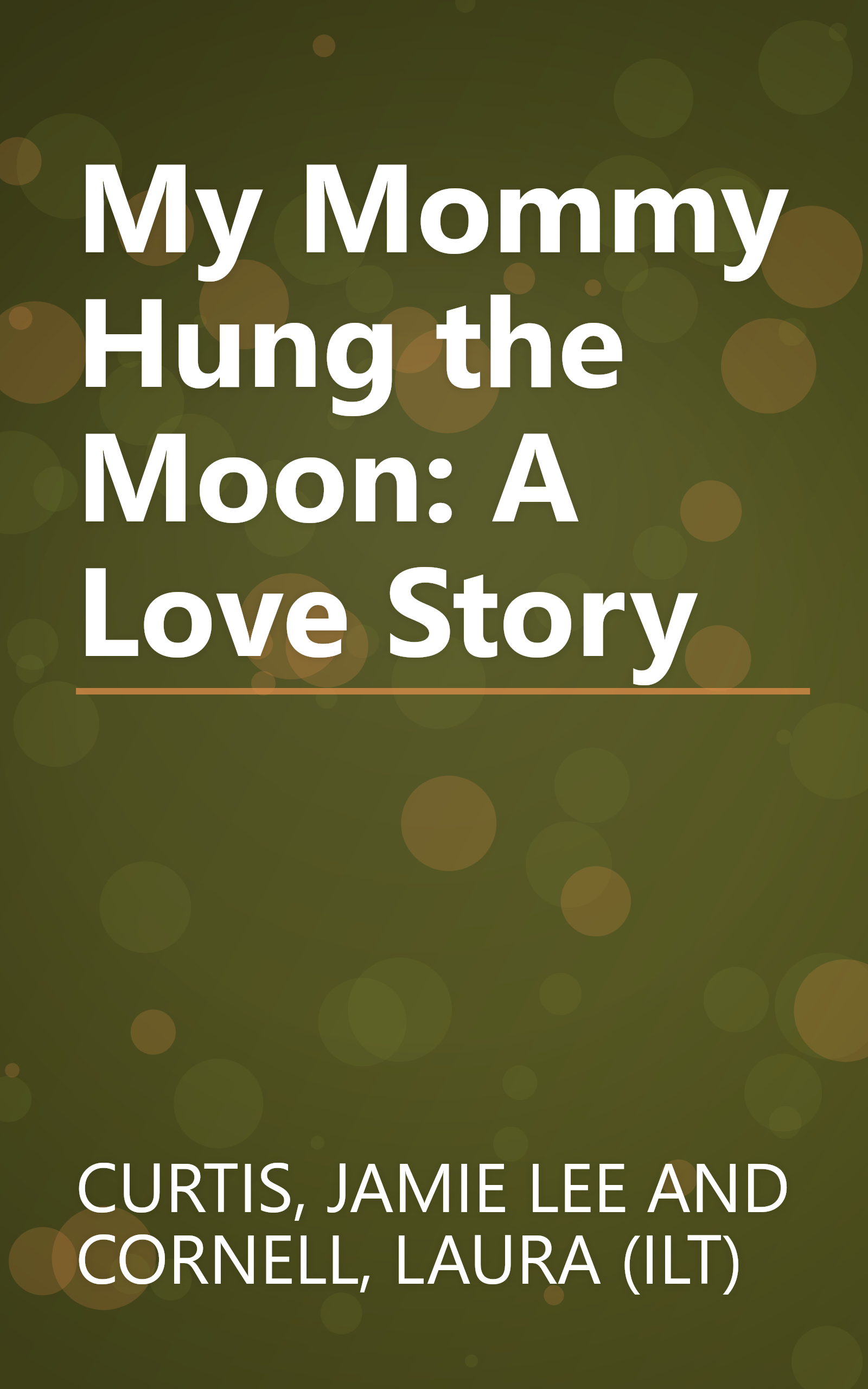 My Mommy Hung the Moon: A Love Story book cover