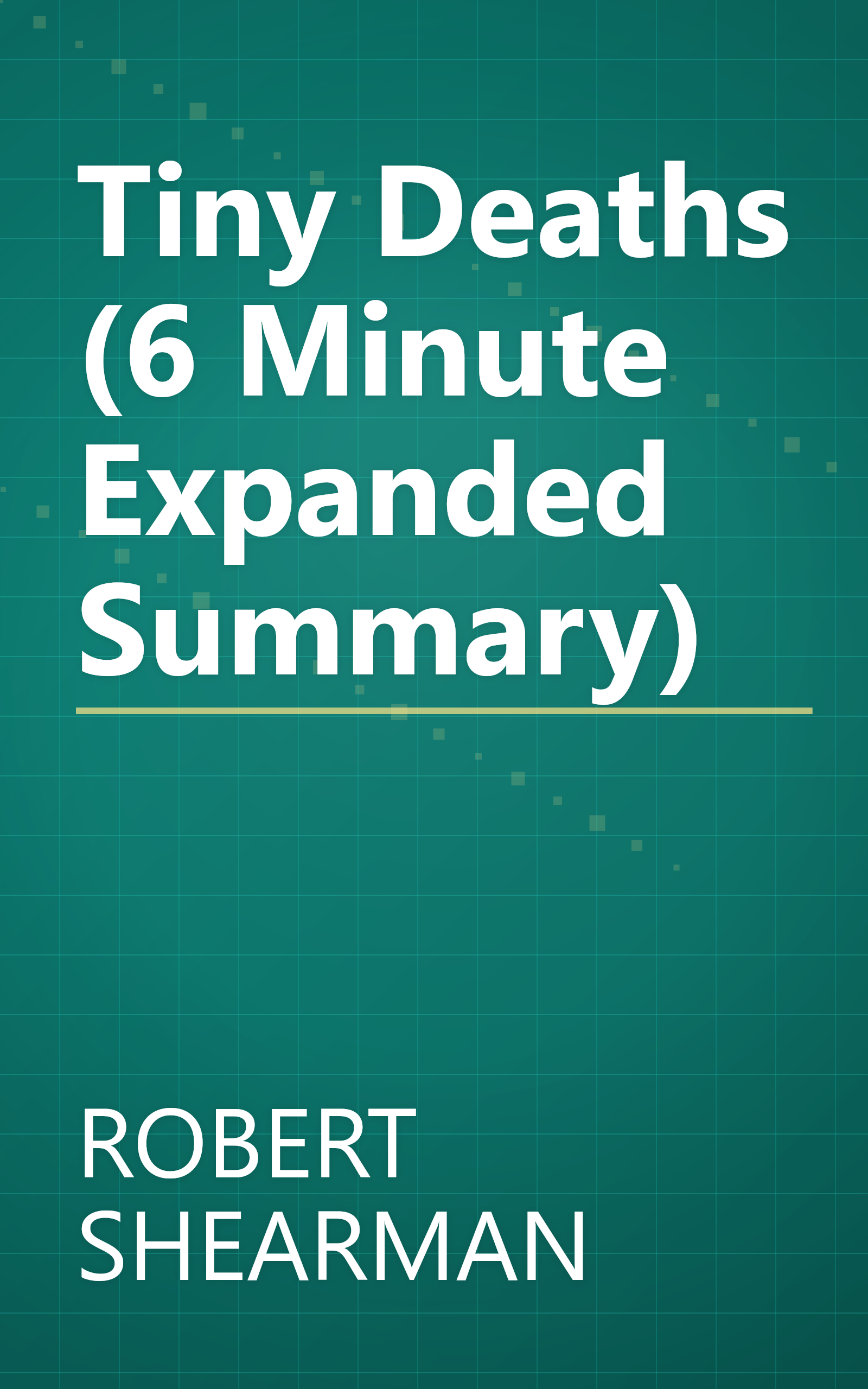 Tiny Deaths (6 Minute   Expanded Summary) book cover