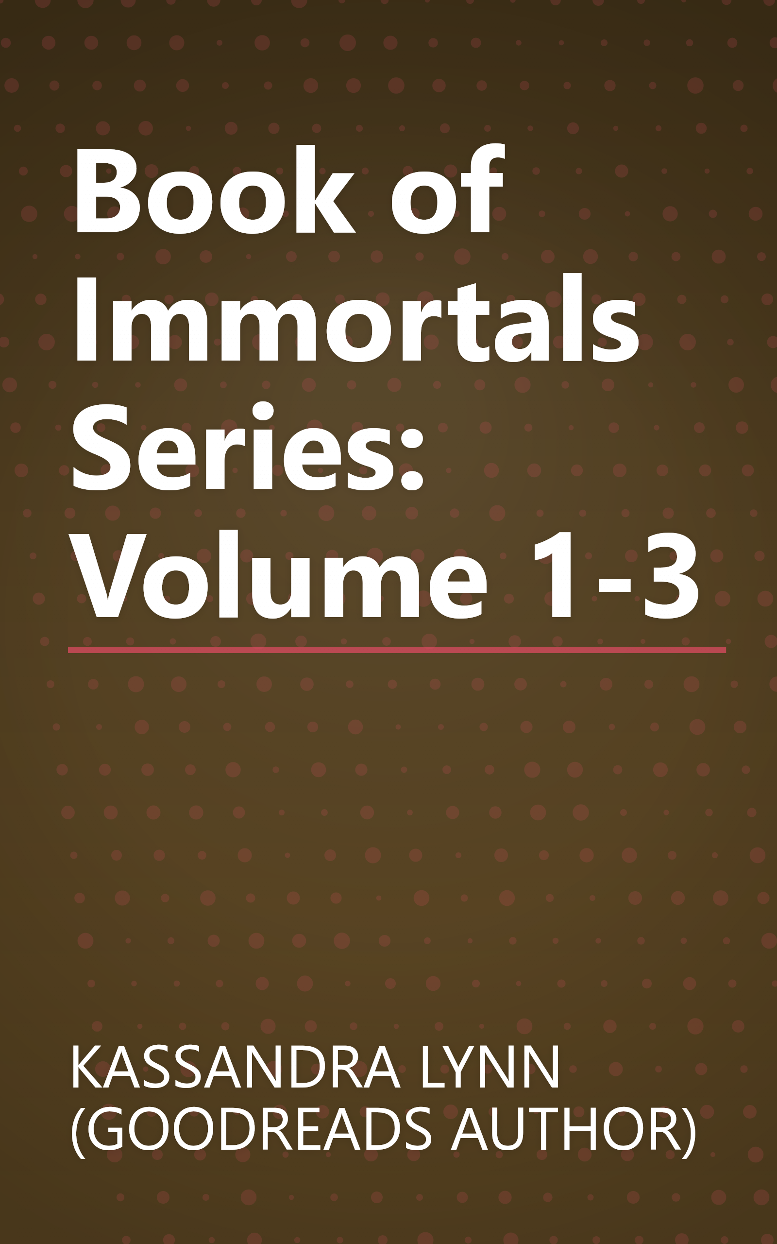 Book of Immortals Series: Volume 1-3 book cover
