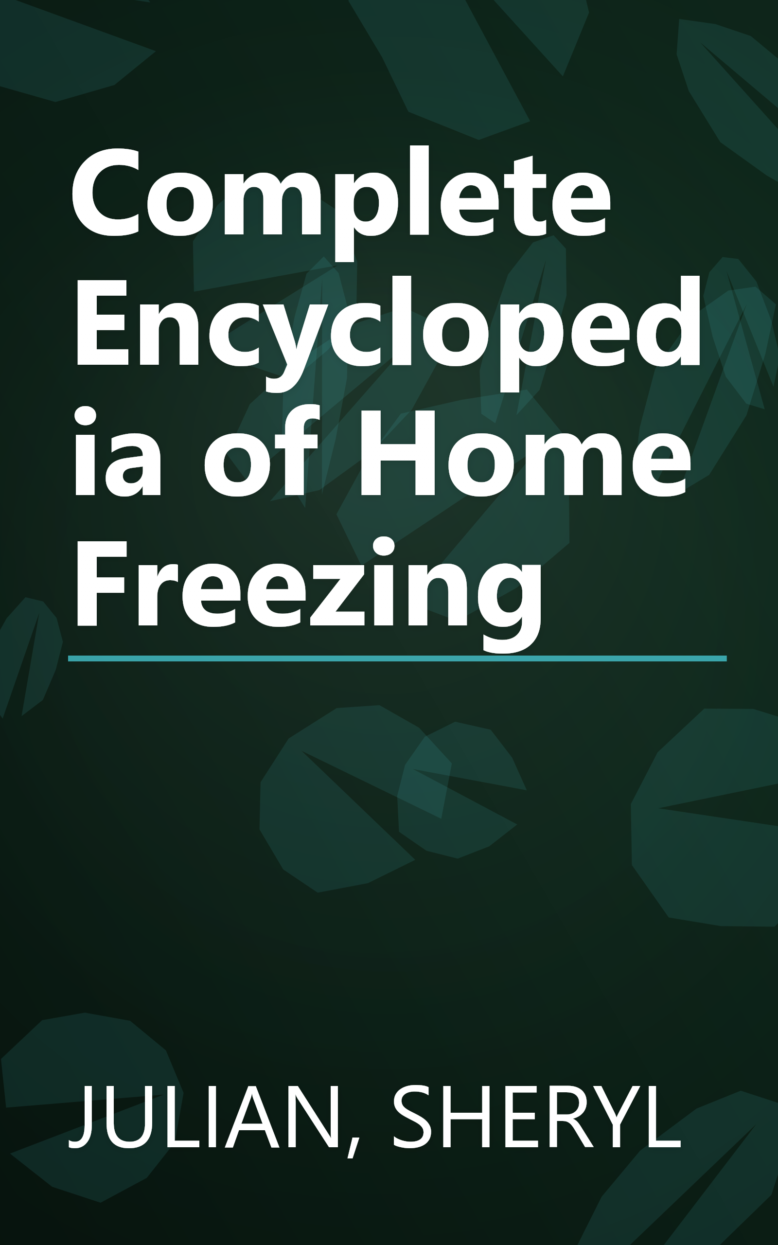 Complete Encyclopedia of Home Freezing book cover