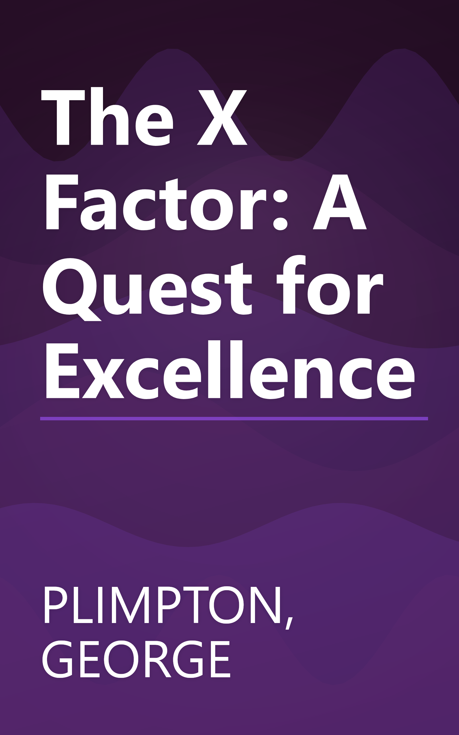 The X Factor: A Quest for Excellence book cover