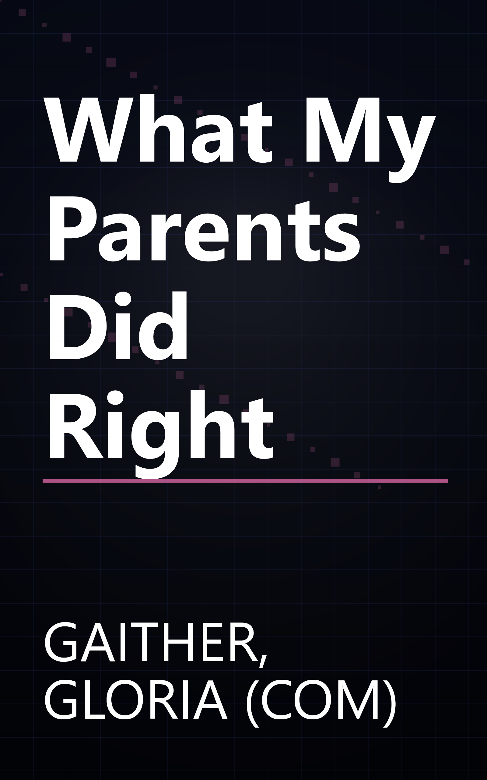 What My Parents Did Right book cover