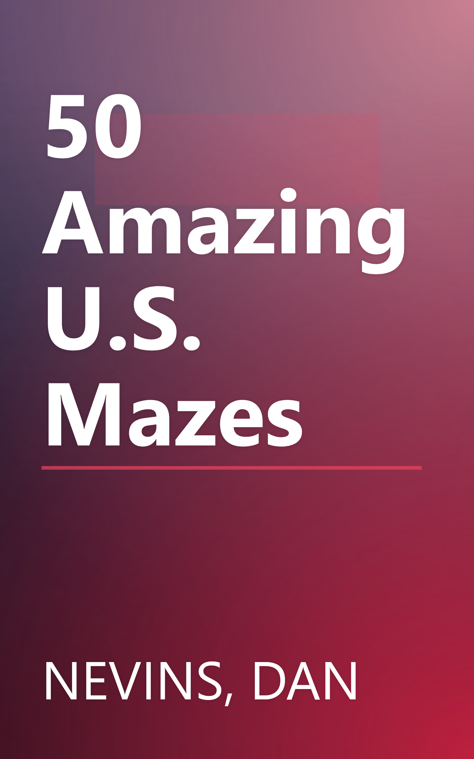 50 Amazing U.S. Mazes book cover