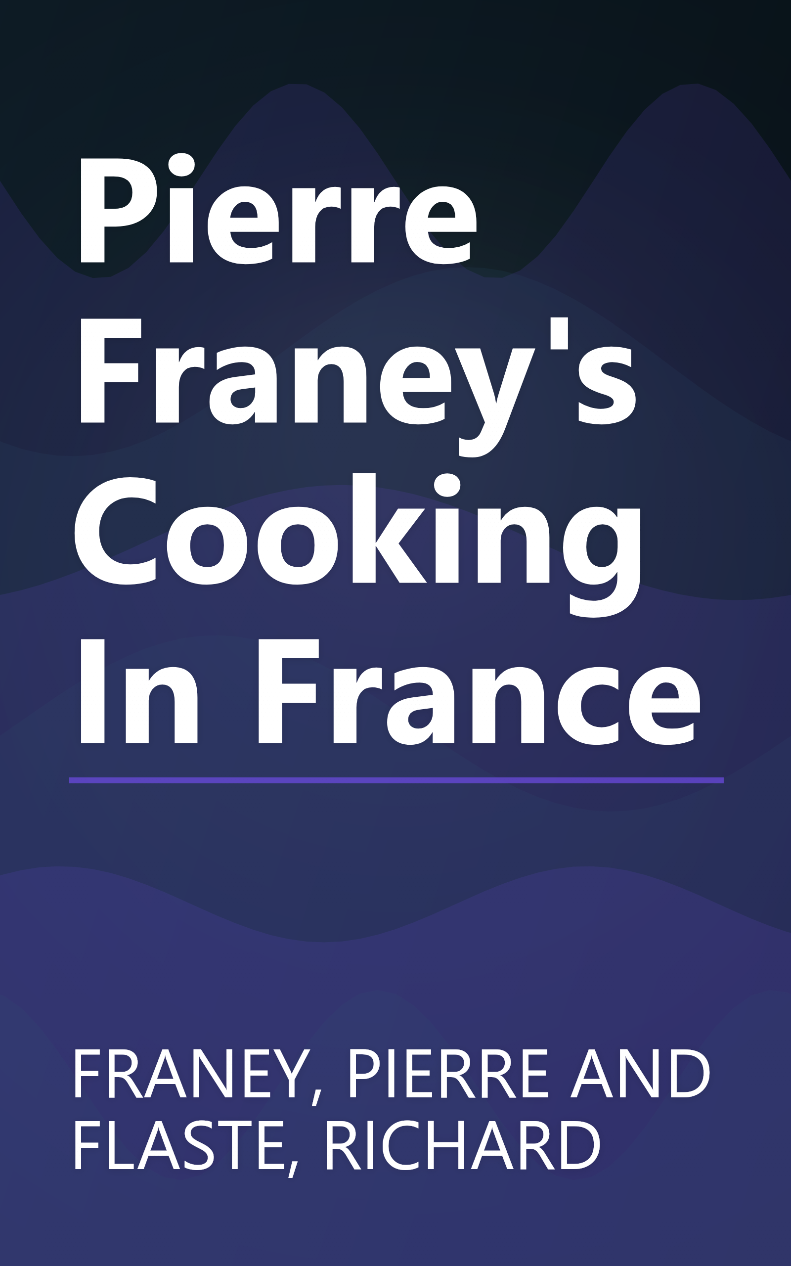 Pierre Franey's Cooking In France book cover