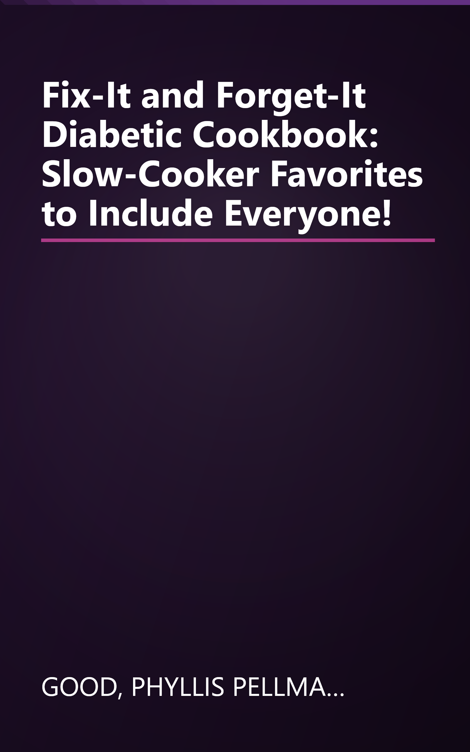 Fix-It and Forget-It Diabetic Cookbook: Slow-Cooker Favorites to Include Everyone! book cover