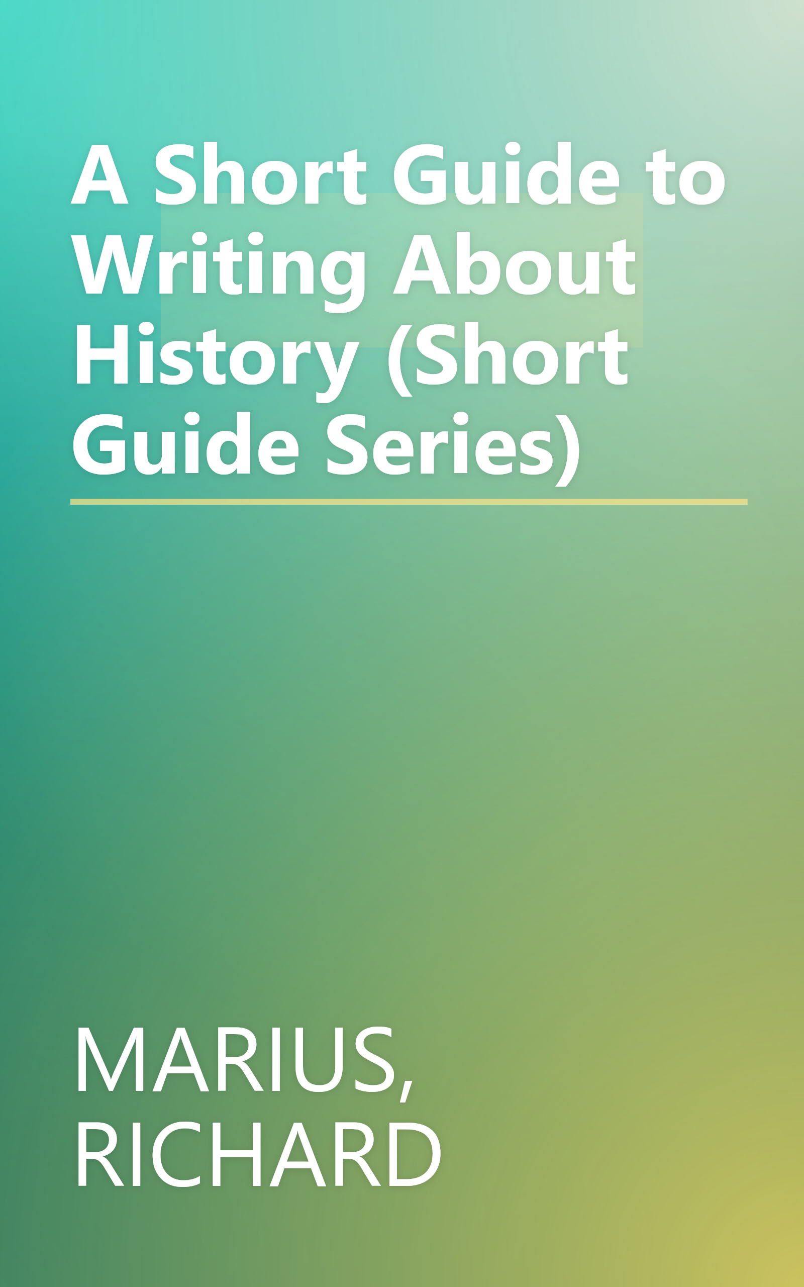 A Short Guide to Writing About History (Short Guide Series) book cover