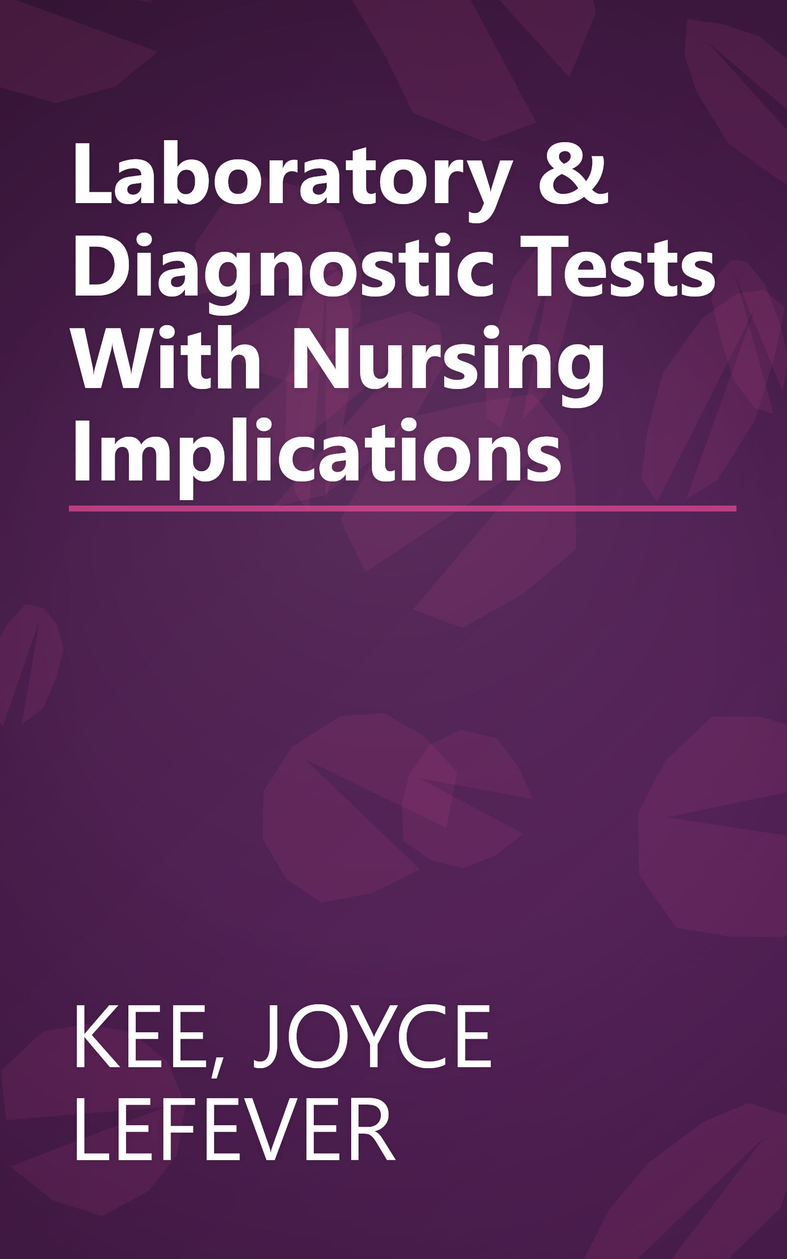 Laboratory & Diagnostic Tests With Nursing Implications book cover